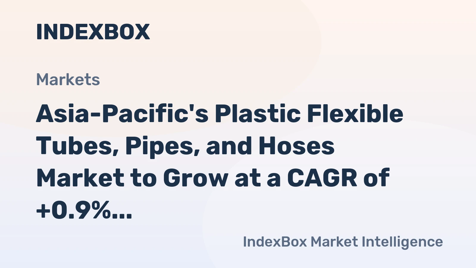 Asia-Pacific's Plastic Flexible Tubes, Pipes, and Hoses Market to Grow at a CAGR of +0.9% from 2024 to 2035