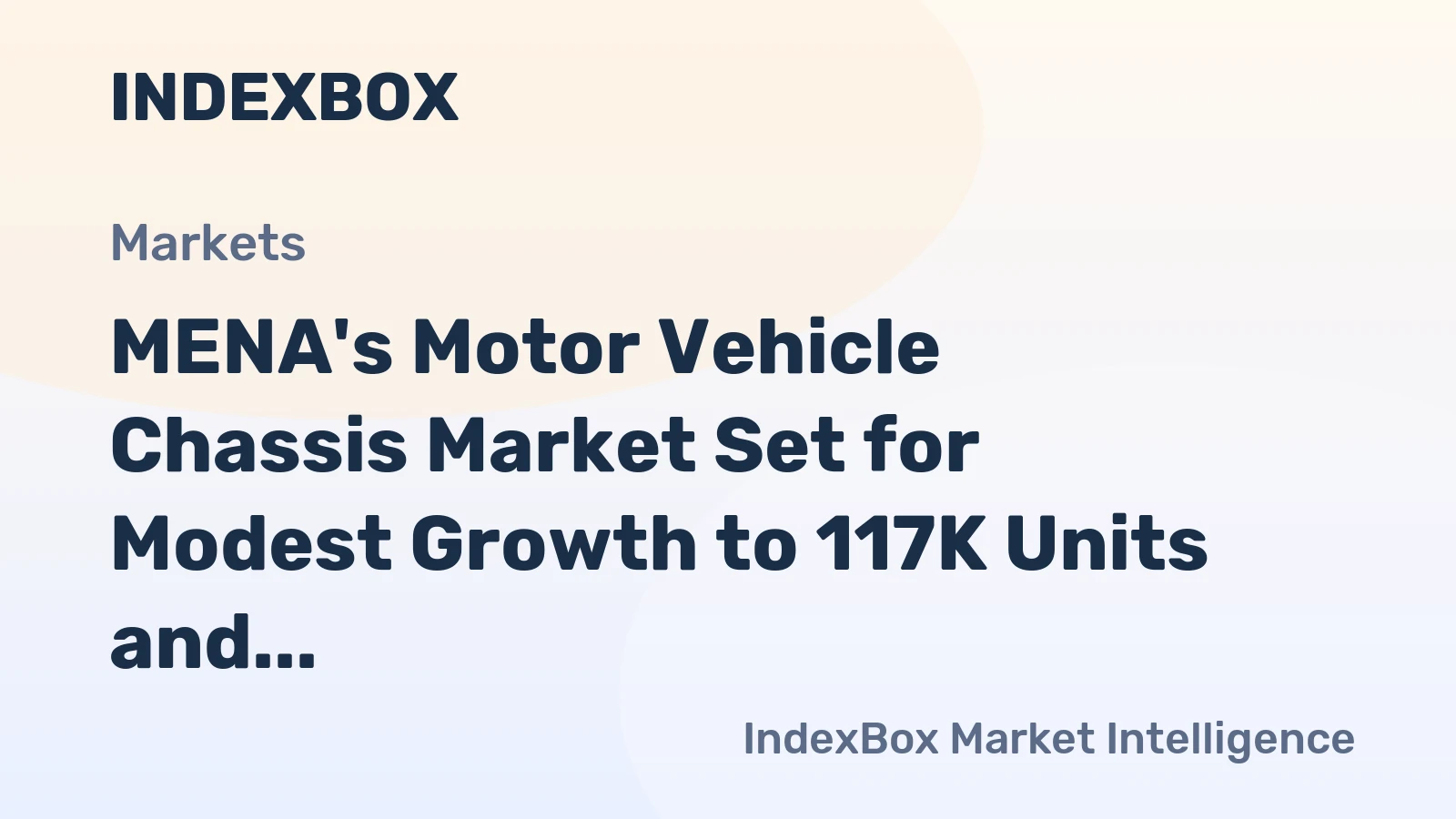 MENA's Motor Vehicle Chassis Market Set for Modest Growth to 117K Units and $4B Value
