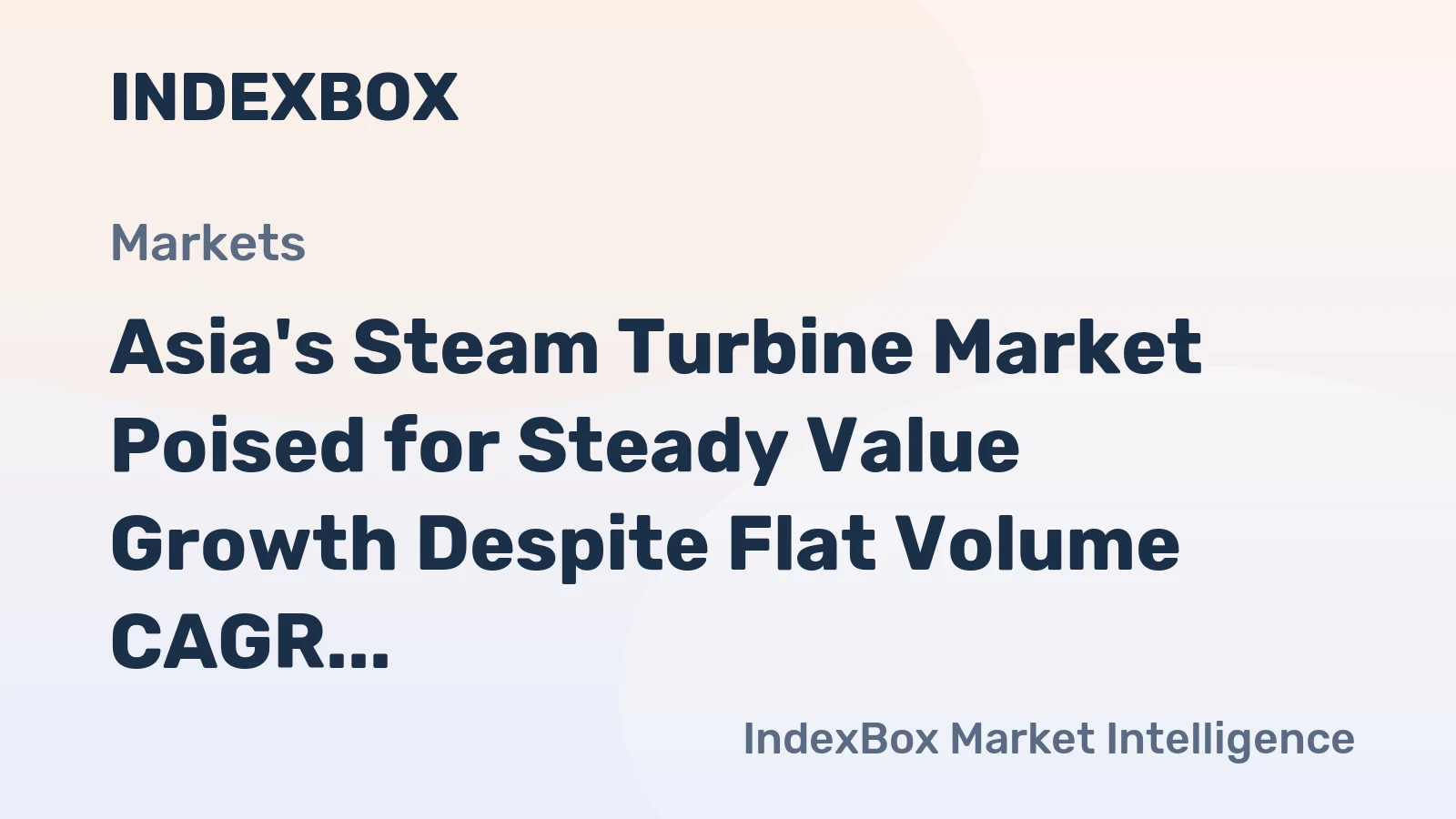 Asia's Steam Turbine Market Poised for Steady Value Growth Despite Flat Volume CAGR