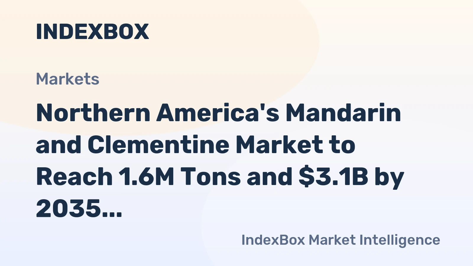 Northern America's Mandarin and Clementine Market to Reach 1.6M Tons and $3.1B by 2035