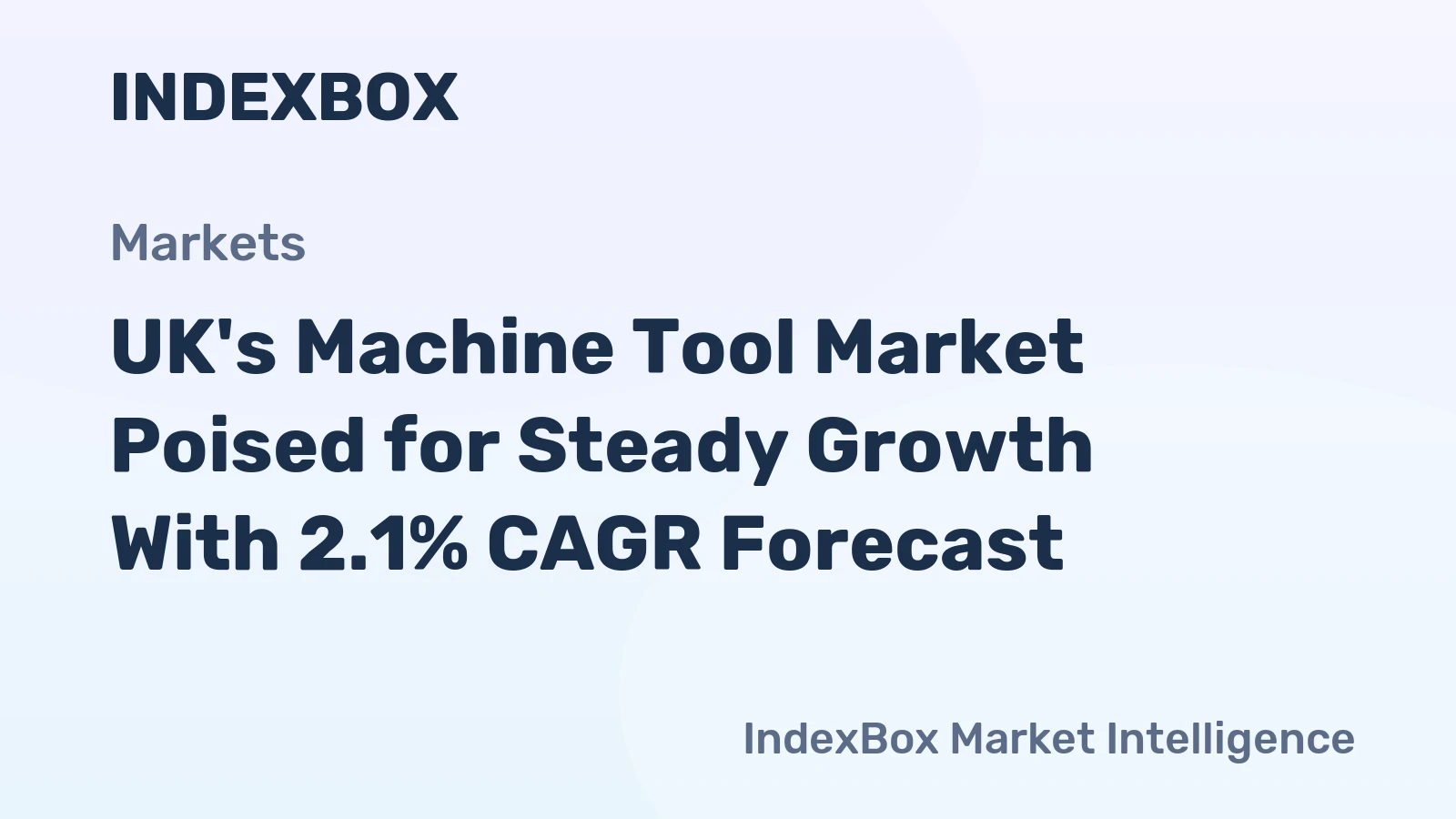 UK's Machine Tool Market Poised for Steady Growth With 2.1% CAGR Forecast