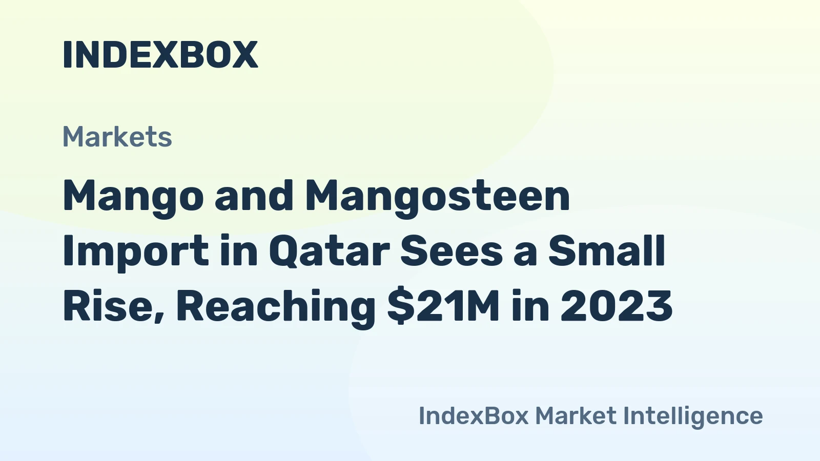 Mango and Mangosteen Import in Qatar Sees a Small Rise, Reaching $21M in 2023