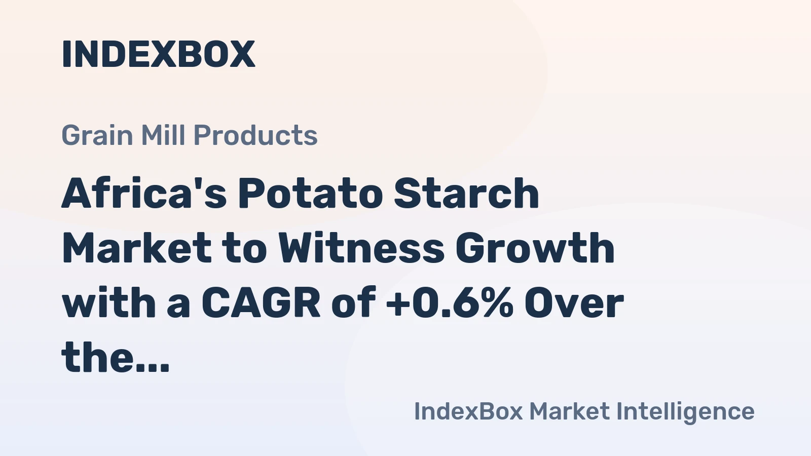 Africa's Potato Starch Market to Witness Growth with a CAGR of +0.6% Over the Next Decade