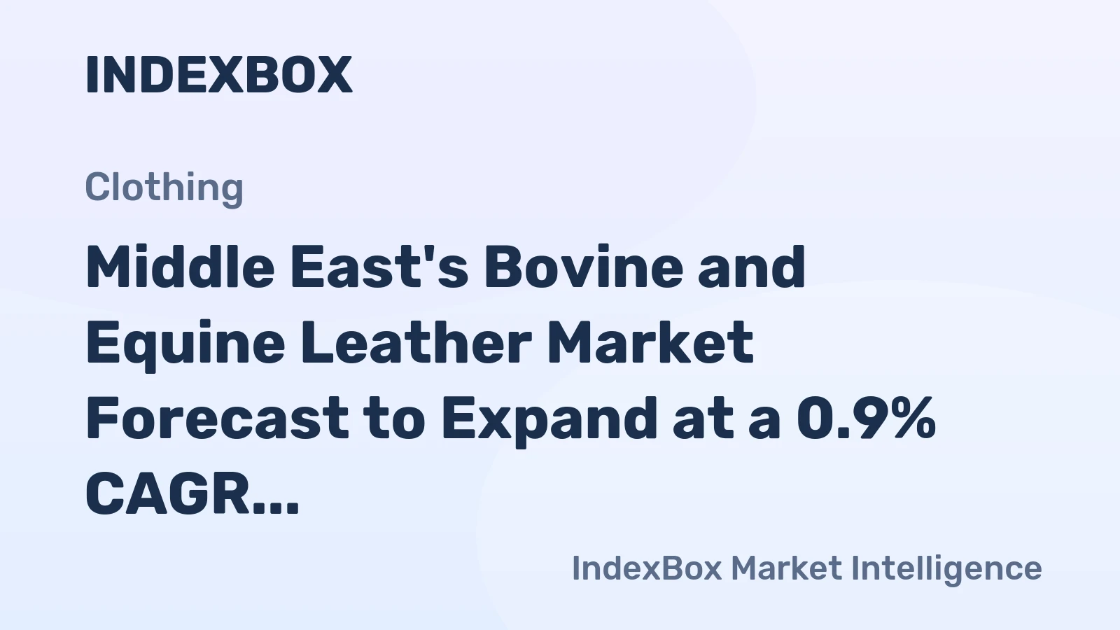 Middle East's Bovine and Equine Leather Market Forecast to Expand at a 0.9% CAGR Through 2035