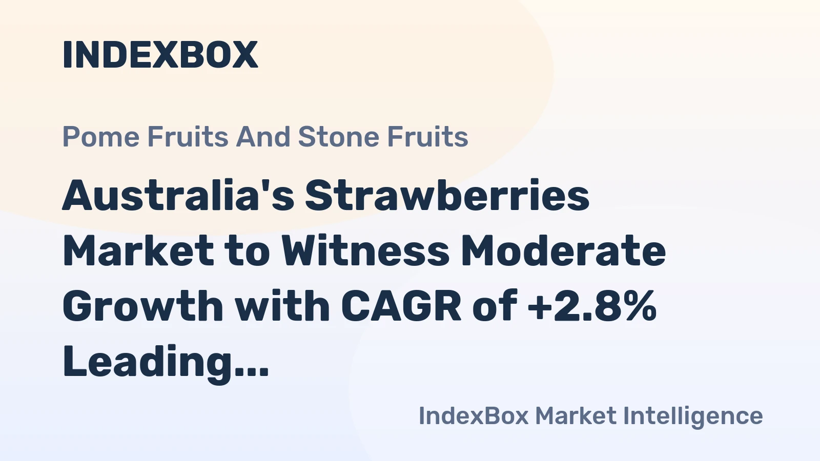Australia's Strawberries Market to Witness Moderate Growth with CAGR of +2.8% Leading to 83K Tons by 2035