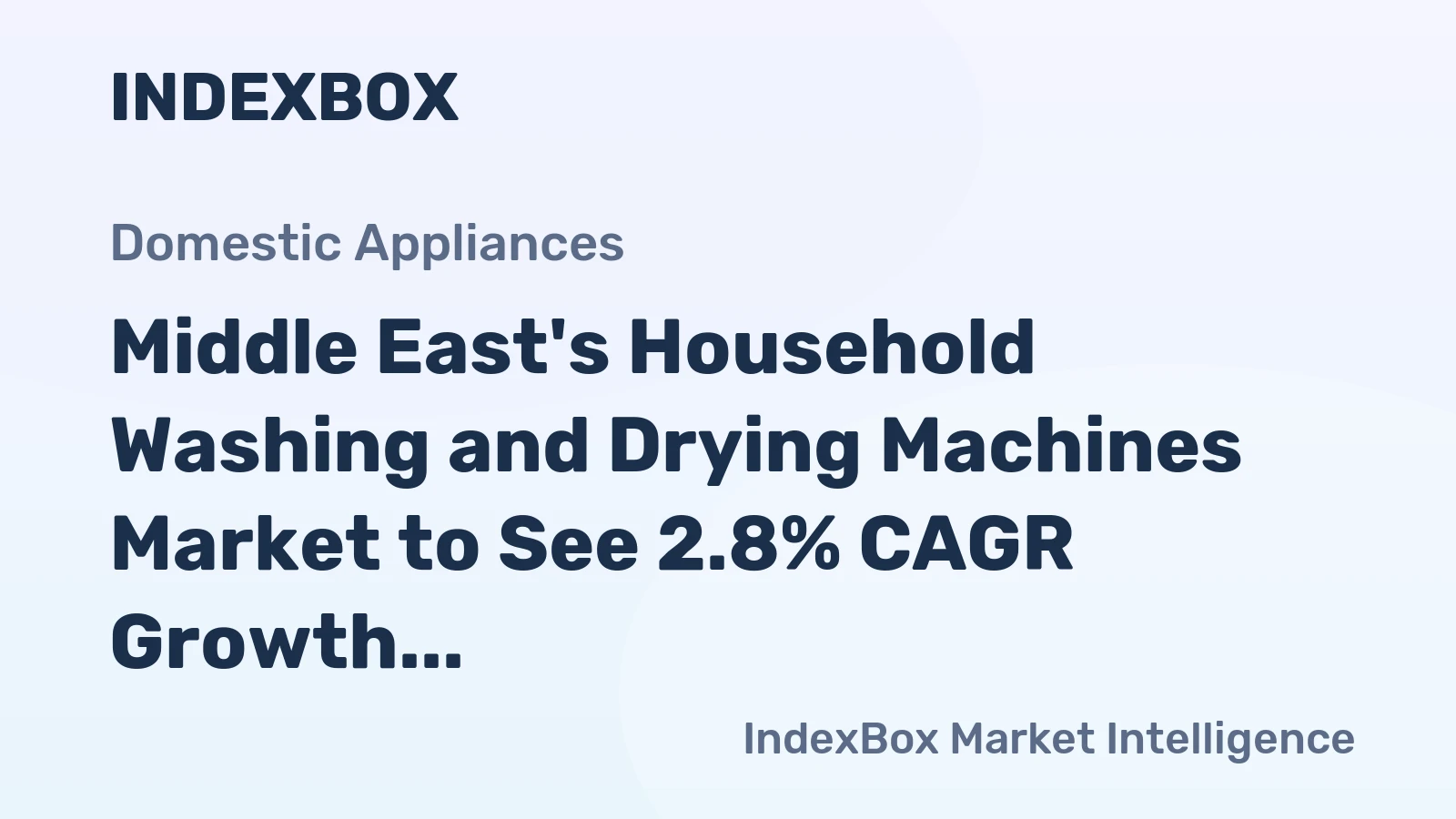 Middle East's Household Washing and Drying Machines Market to See 2.8% CAGR Growth Through 2035