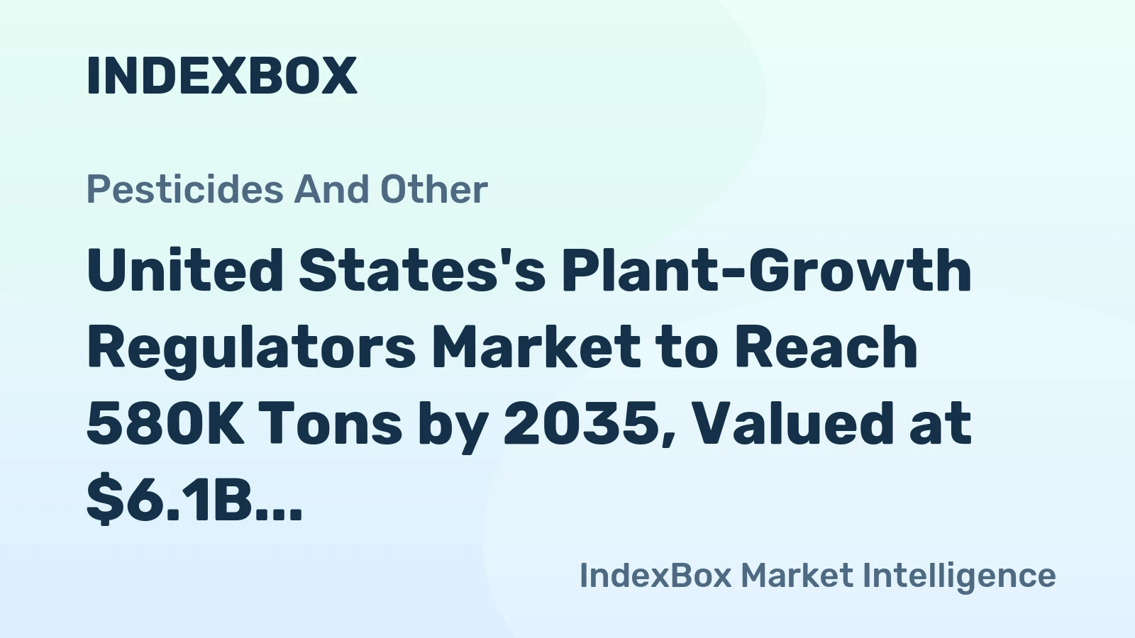 United States's Plant-Growth Regulators Market to Reach 580K Tons by 2035, Valued at $6.1B