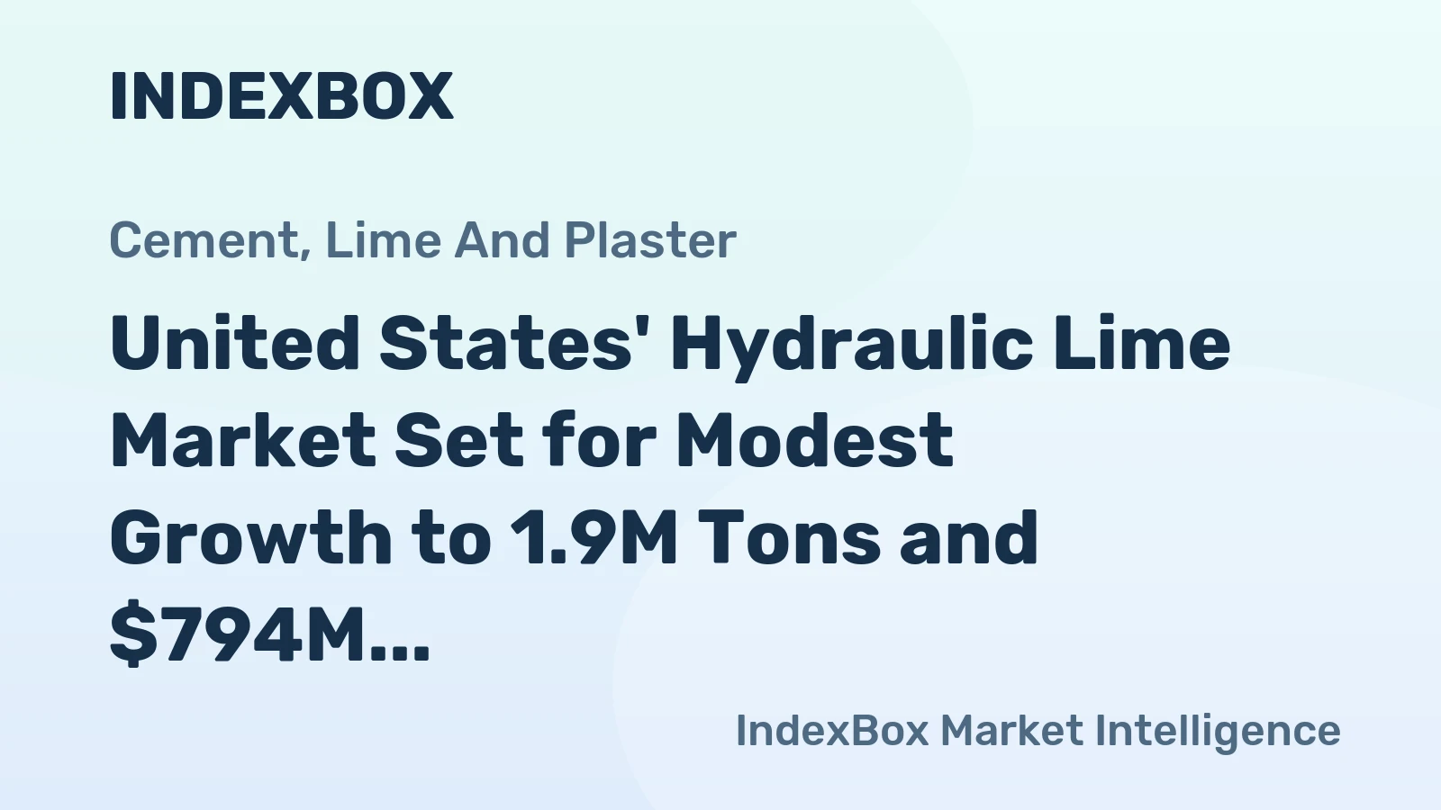 United States' Hydraulic Lime Market Set for Modest Growth to 1.9M Tons and $794M in Value