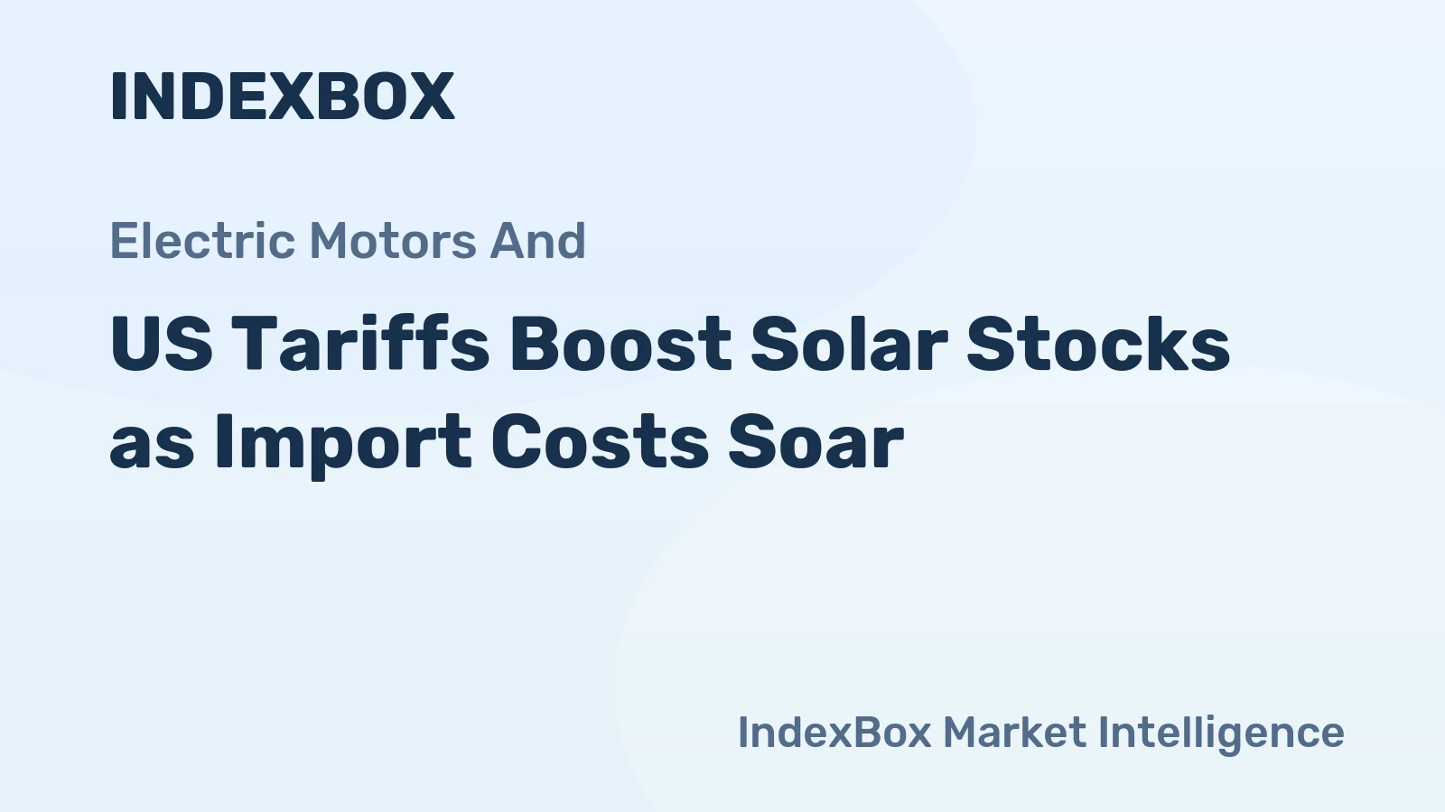 US Tariffs Boost Solar Stocks as Import Costs Soar
