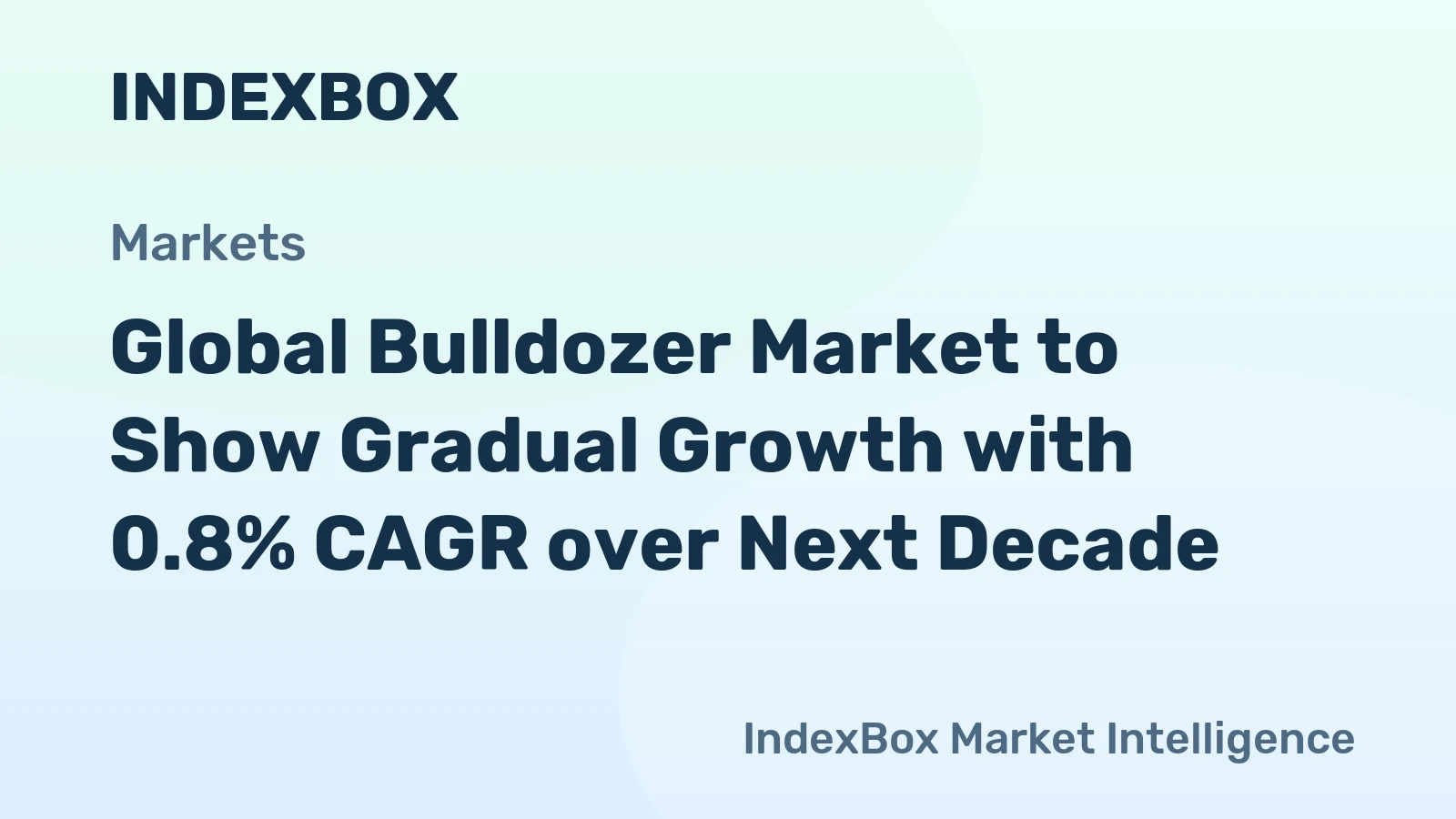 Global Bulldozer Market to Show Gradual Growth with 0.8% CAGR over Next Decade