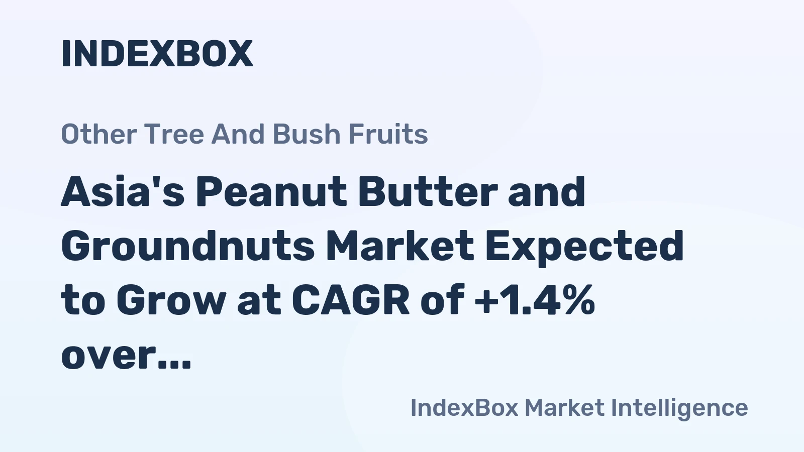 Asia's Peanut Butter and Groundnuts Market Expected to Grow at CAGR of +1.4% over Next Decade