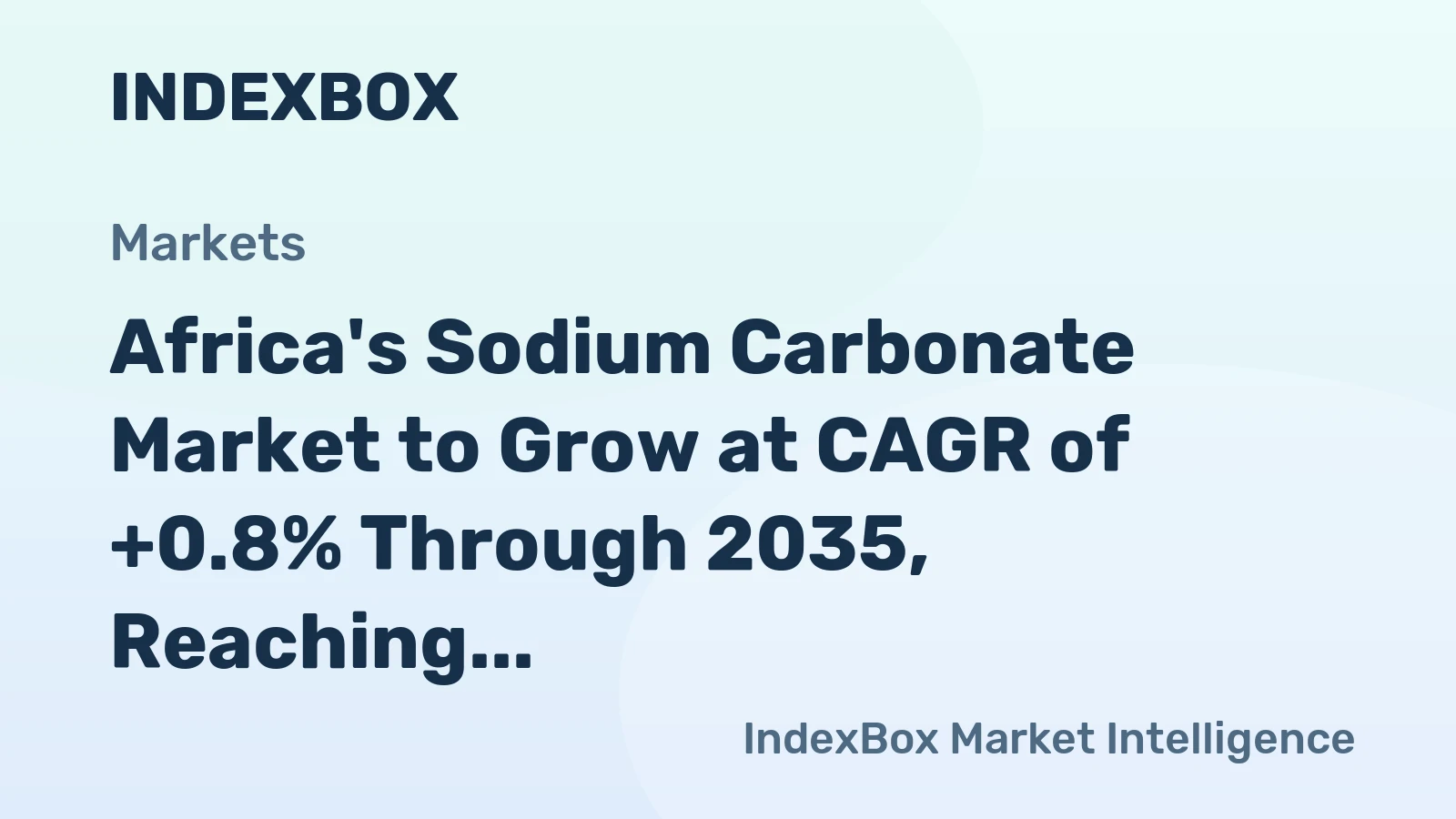 Africa's Sodium Carbonate Market to Grow at CAGR of +0.8% Through 2035, Reaching $1.5B in Value