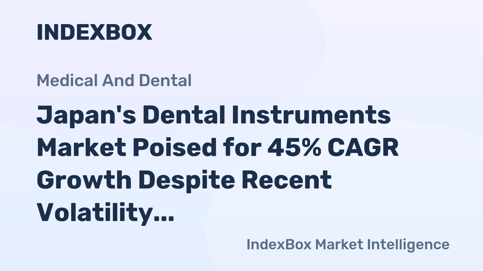 Japan's Dental Instruments Market Poised for 45% CAGR Growth Despite Recent Volatility