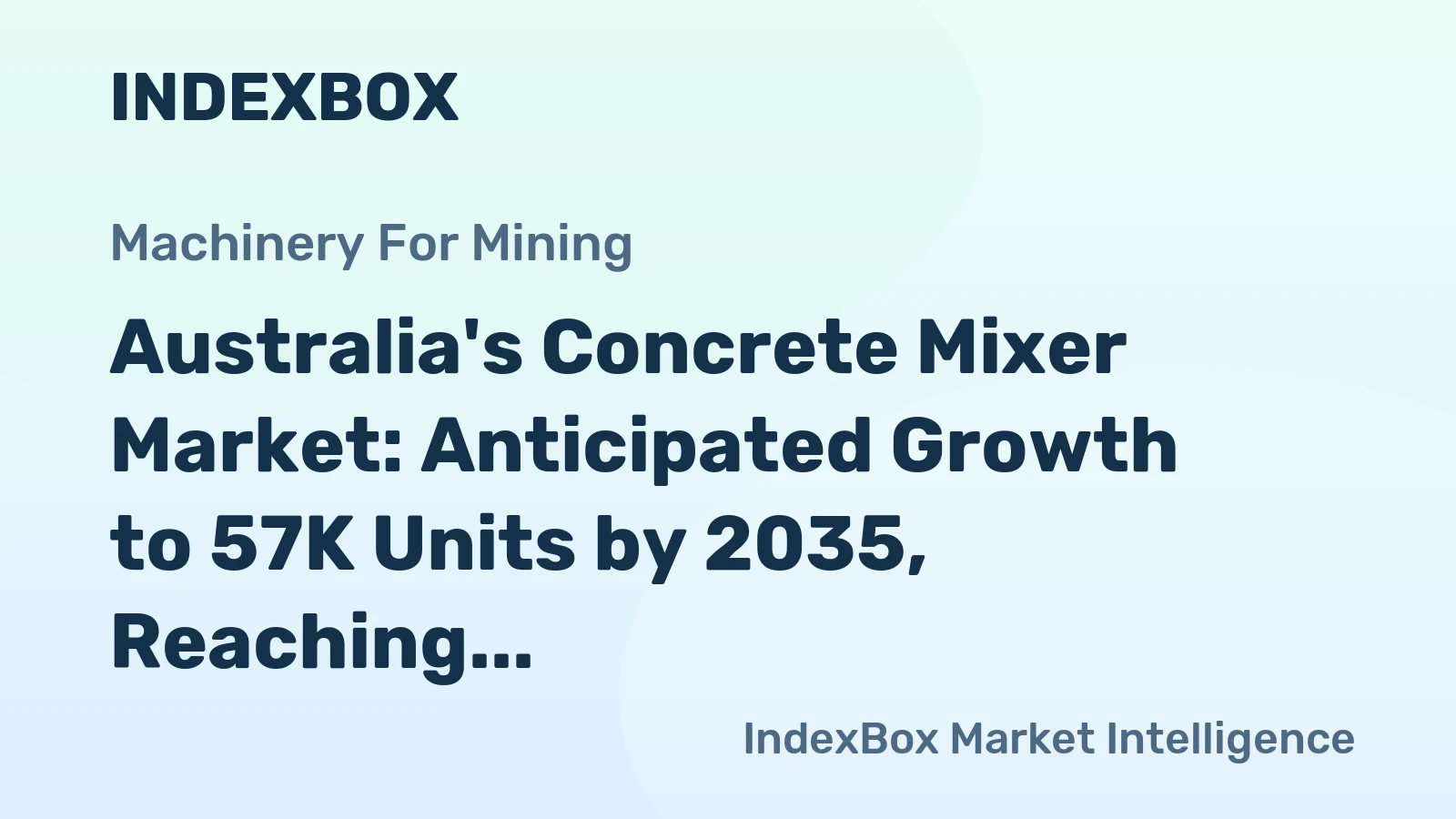 Australia's Concrete Mixer Market: Anticipated Growth to 57K Units by 2035, Reaching $46M in Value
