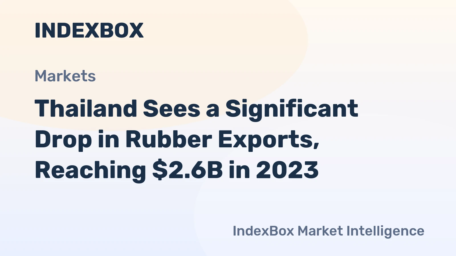 Thailand Sees a Significant Drop in Rubber Exports, Reaching $2.6B in 2023