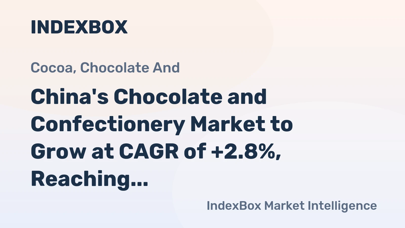 China's Chocolate and Confectionery Market to Grow at CAGR of +2.8%, Reaching $64.7B by 2035