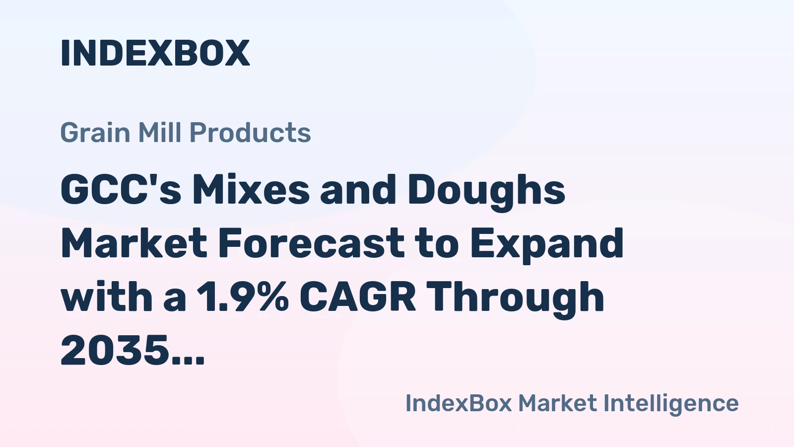 GCC's Mixes and Doughs Market Forecast to Expand with a 1.9% CAGR Through 2035