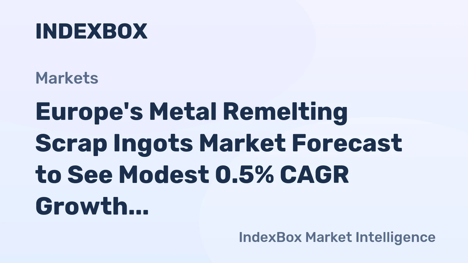Europe's Metal Remelting Scrap Ingots Market Forecast to See Modest 0.5% CAGR Growth Through 2035