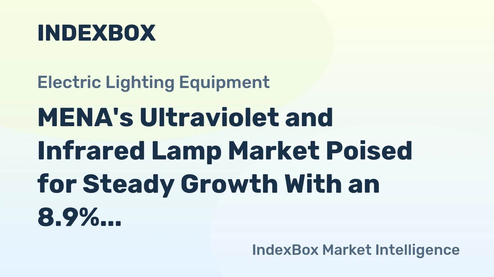 MENA's Ultraviolet and Infrared Lamp Market Poised for Steady Growth With an 8.9% Value CAGR