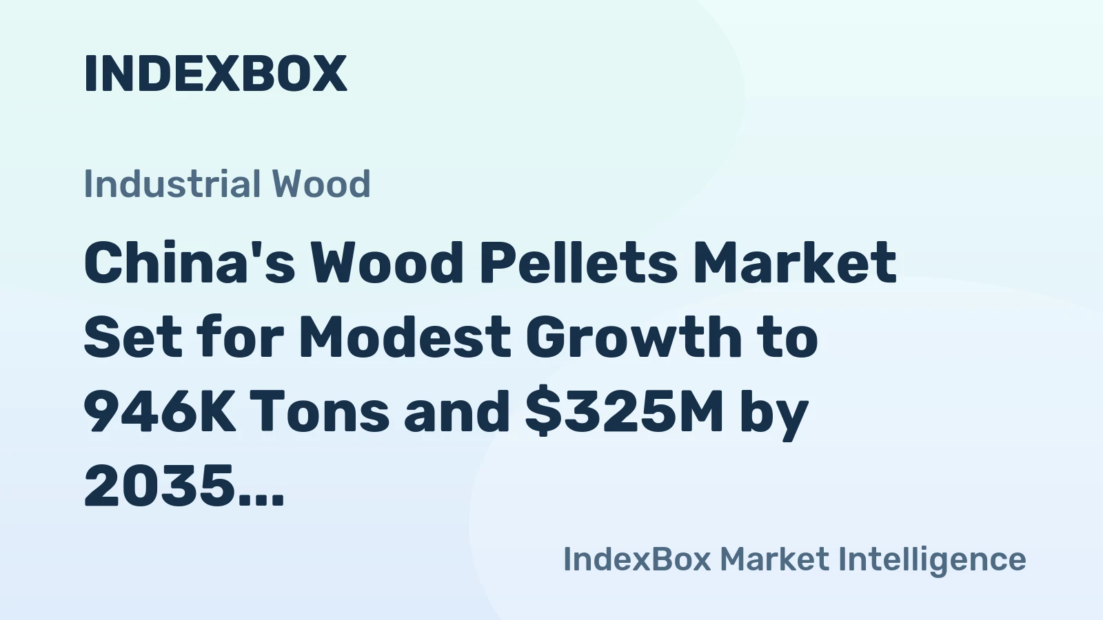 China's Wood Pellets Market Set for Modest Growth to 946K Tons and $325M by 2035