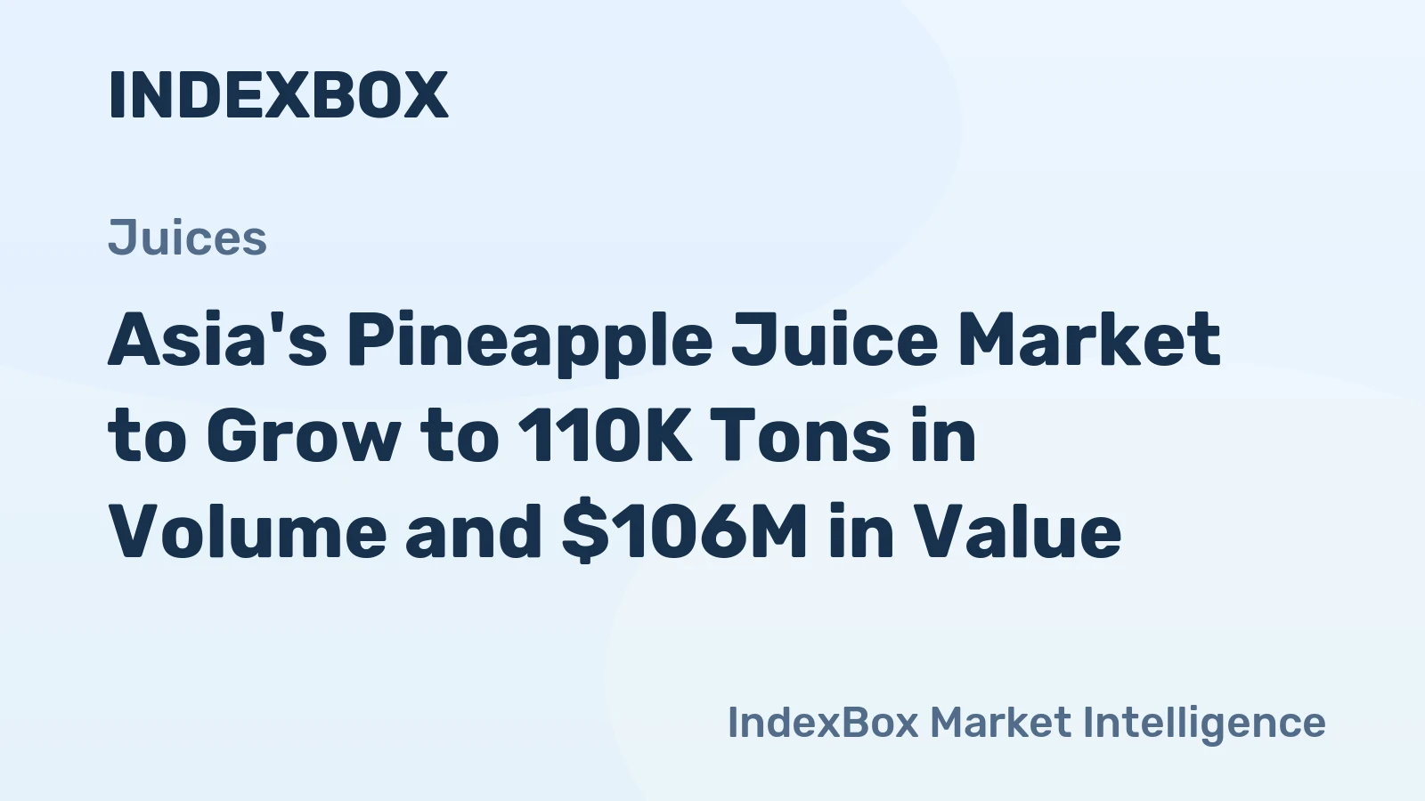 Asia's Pineapple Juice Market to Grow to 110K Tons in Volume and $106M in Value