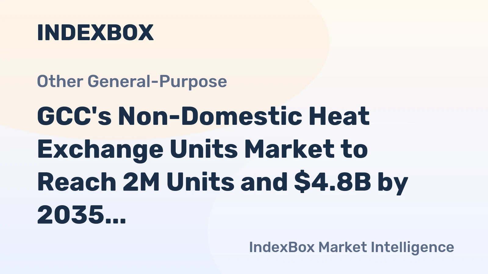 GCC's Non-Domestic Heat Exchange Units Market to Reach 2M Units and $4.8B by 2035