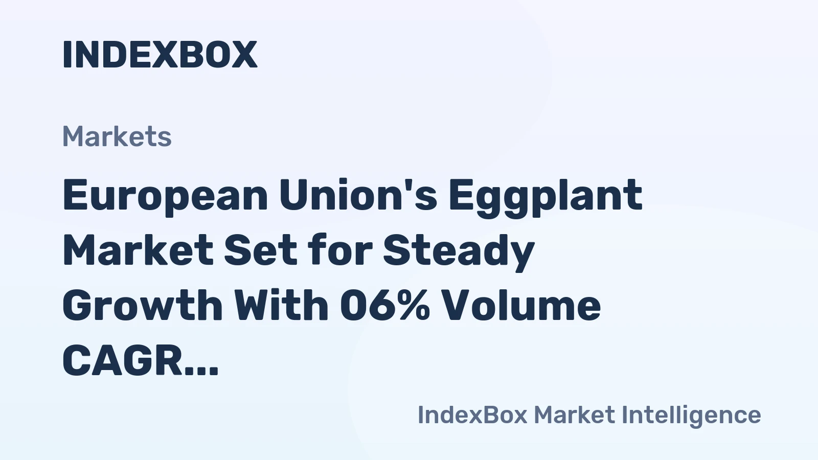 European Union's Eggplant Market Set for Steady Growth With 06% Volume CAGR Through 2035