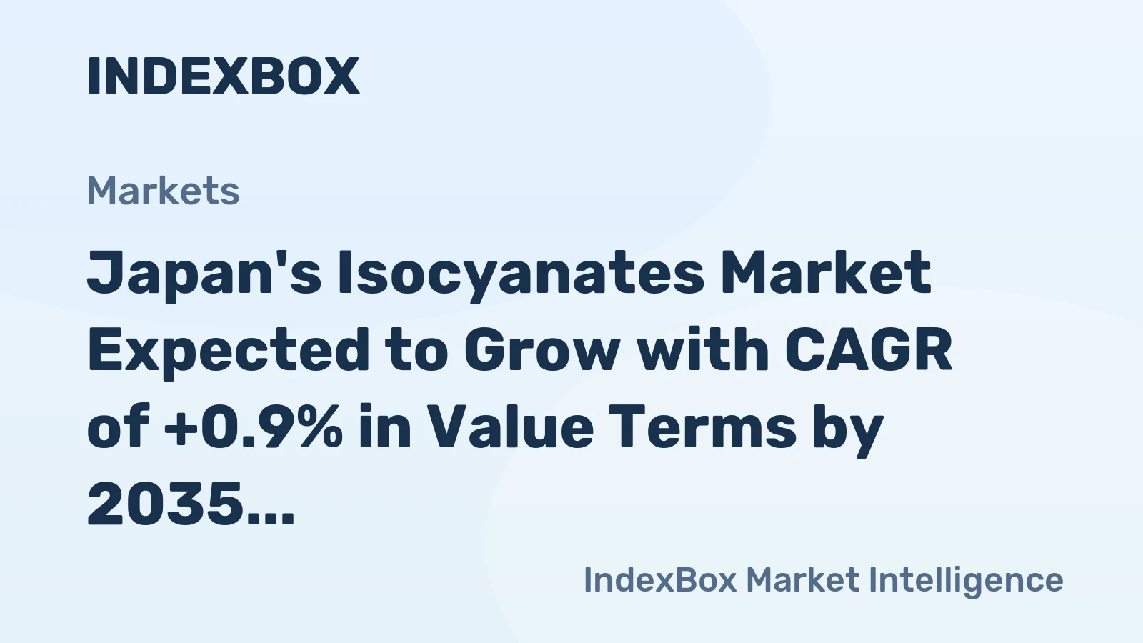 Japan's Isocyanates Market Expected to Grow with CAGR of +0.9% in Value Terms by 2035