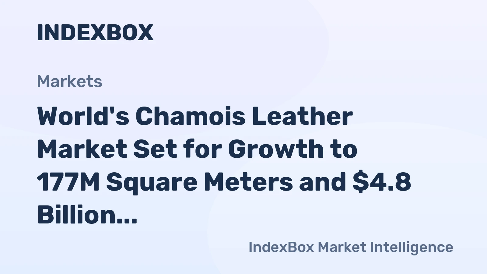 World's Chamois Leather Market Set for Growth to 177M Square Meters and $4.8 Billion in Value