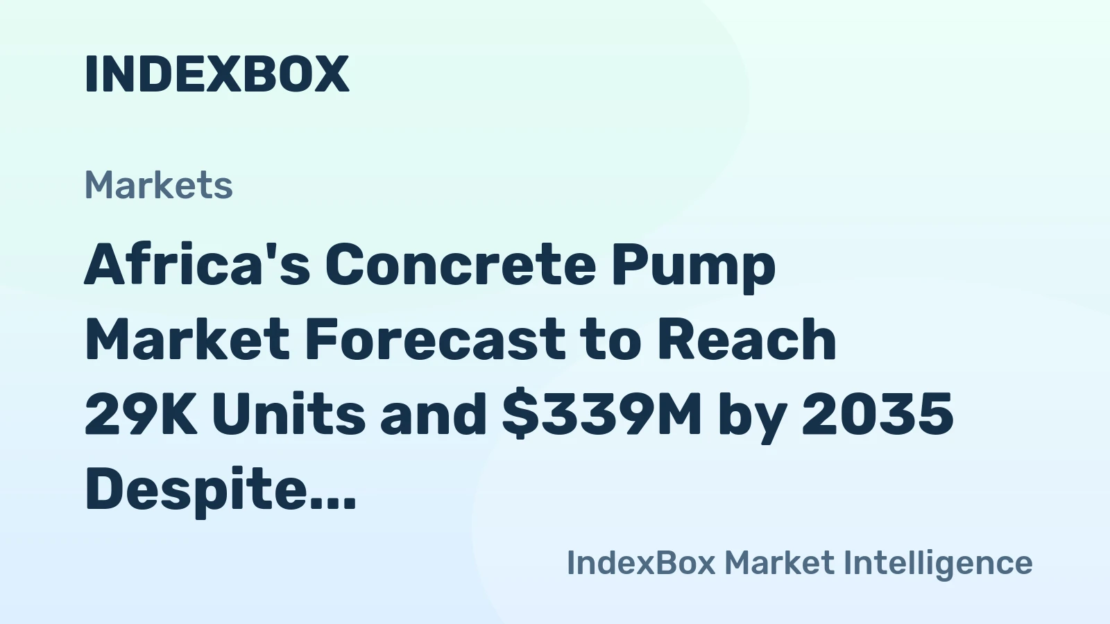 Africa's Concrete Pump Market Forecast to Reach 29K Units and $339M by 2035 Despite Recent Contraction