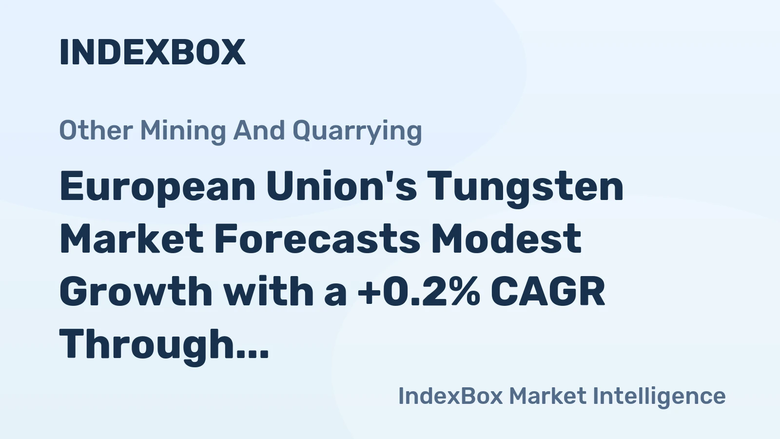 European Union's Tungsten Market Forecasts Modest Growth with a +0.2% CAGR Through 2035