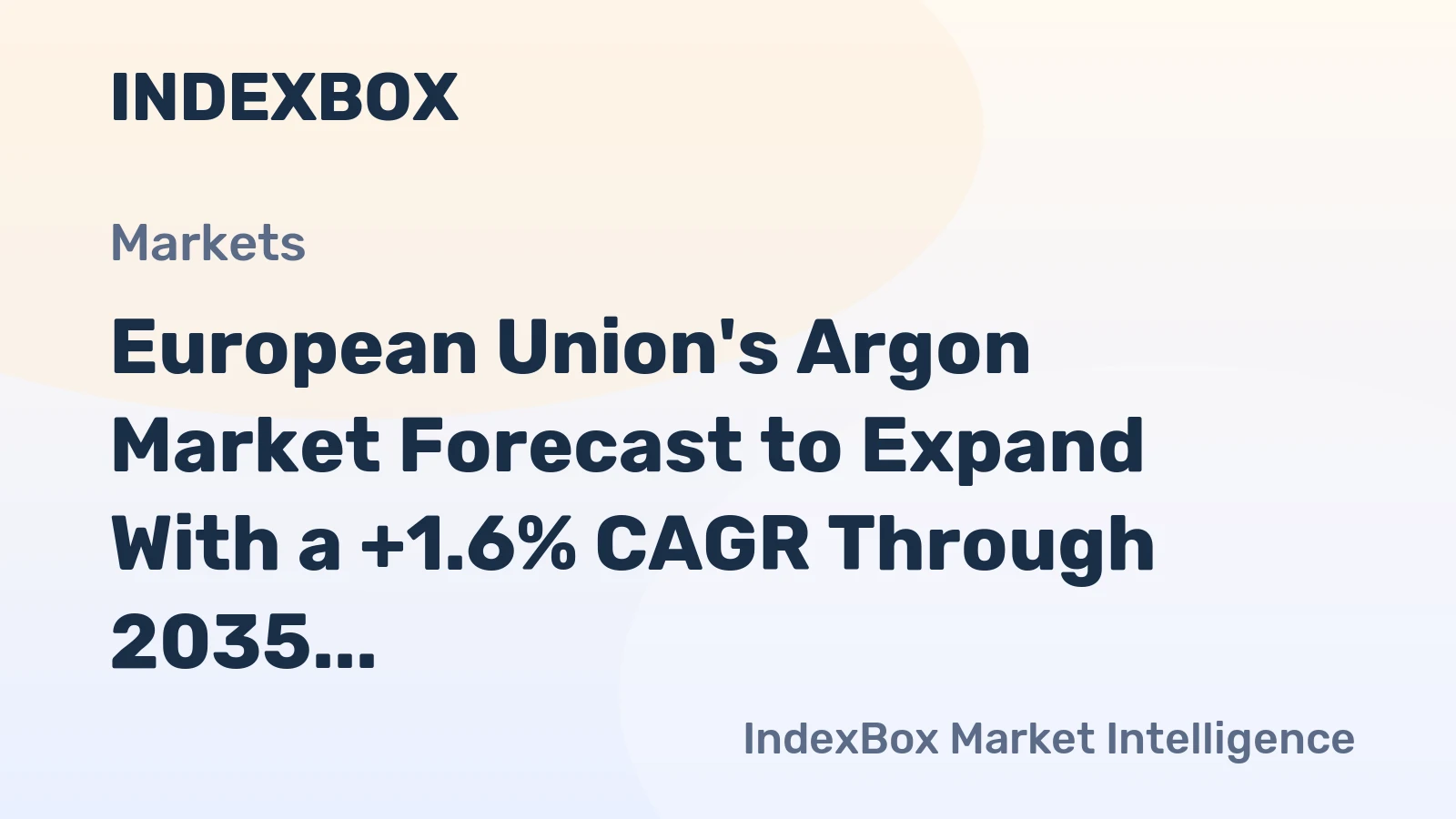 European Union's Argon Market Forecast to Expand With a +1.6% CAGR Through 2035