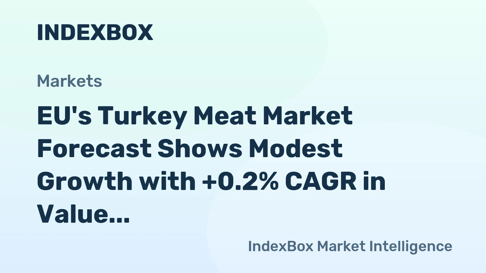 EU's Turkey Meat Market Forecast Shows Modest Growth with +0.2% CAGR in Value Through 2035