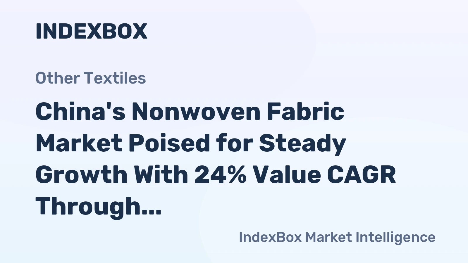 China's Nonwoven Fabric Market Poised for Steady Growth With 24% Value CAGR Through 2035