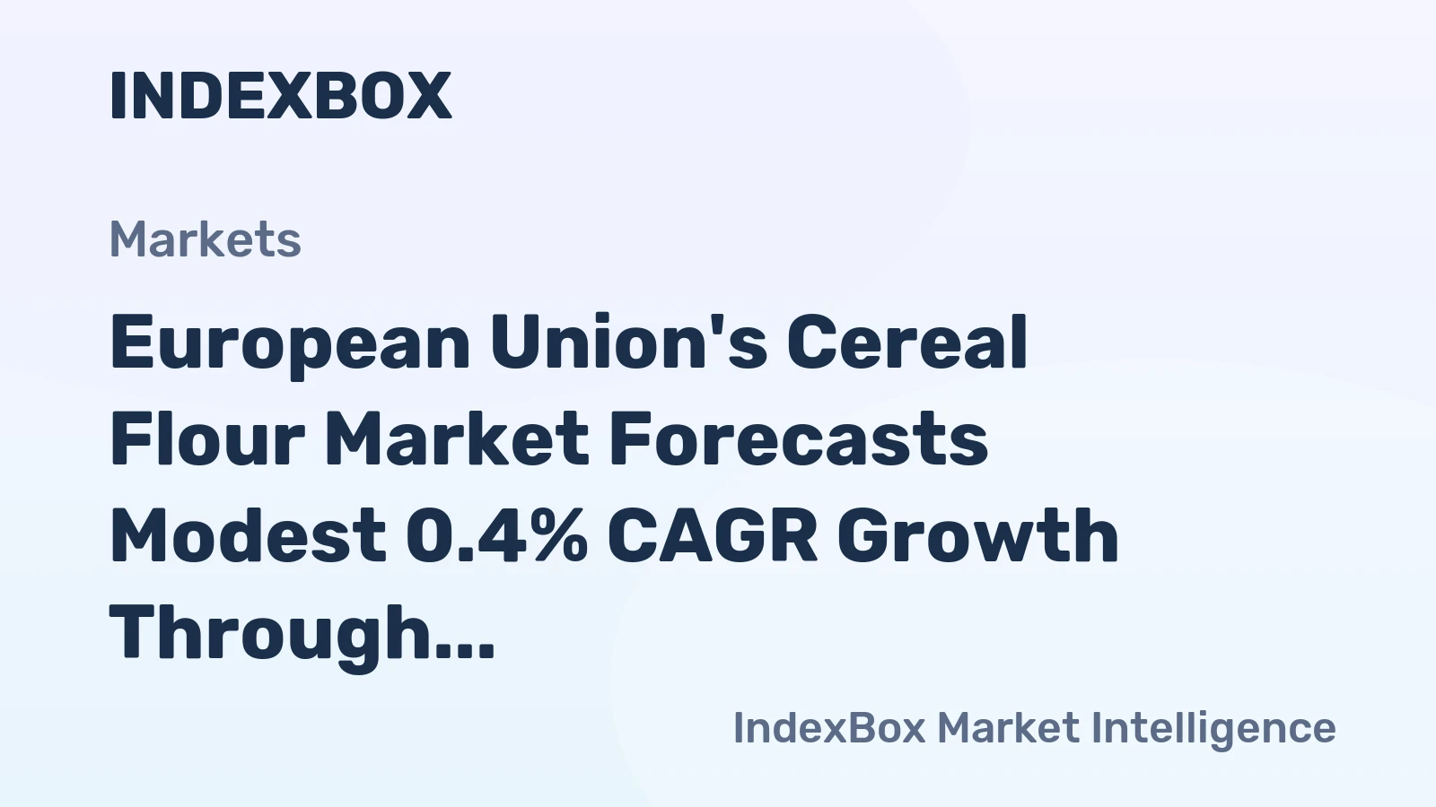 European Union's Cereal Flour Market Forecasts Modest 0.4% CAGR Growth Through 2035