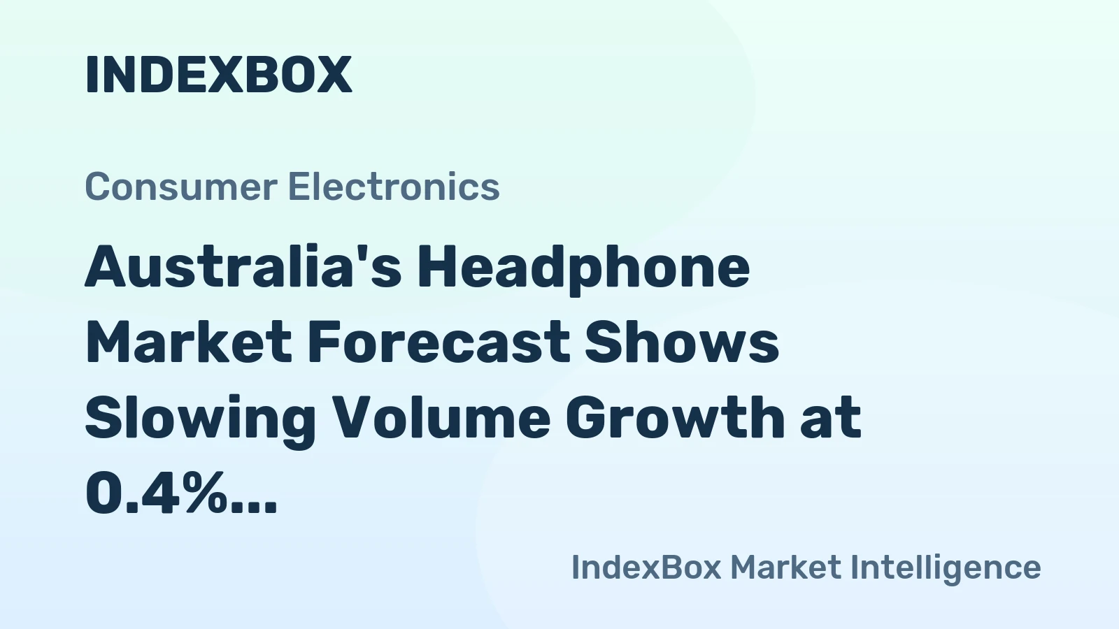 Australia's Headphone Market Forecast Shows Slowing Volume Growth at 0.4% CAGR Amid Rising Value