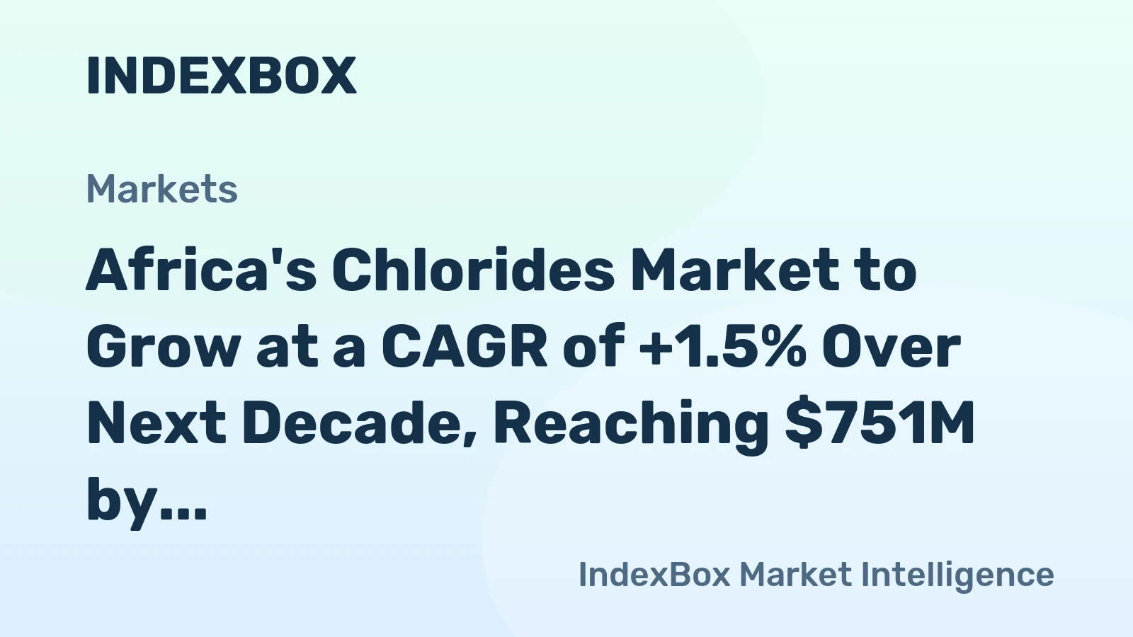 Africa's Chlorides Market to Grow at a CAGR of +1.5% Over Next Decade, Reaching $751M by 2035