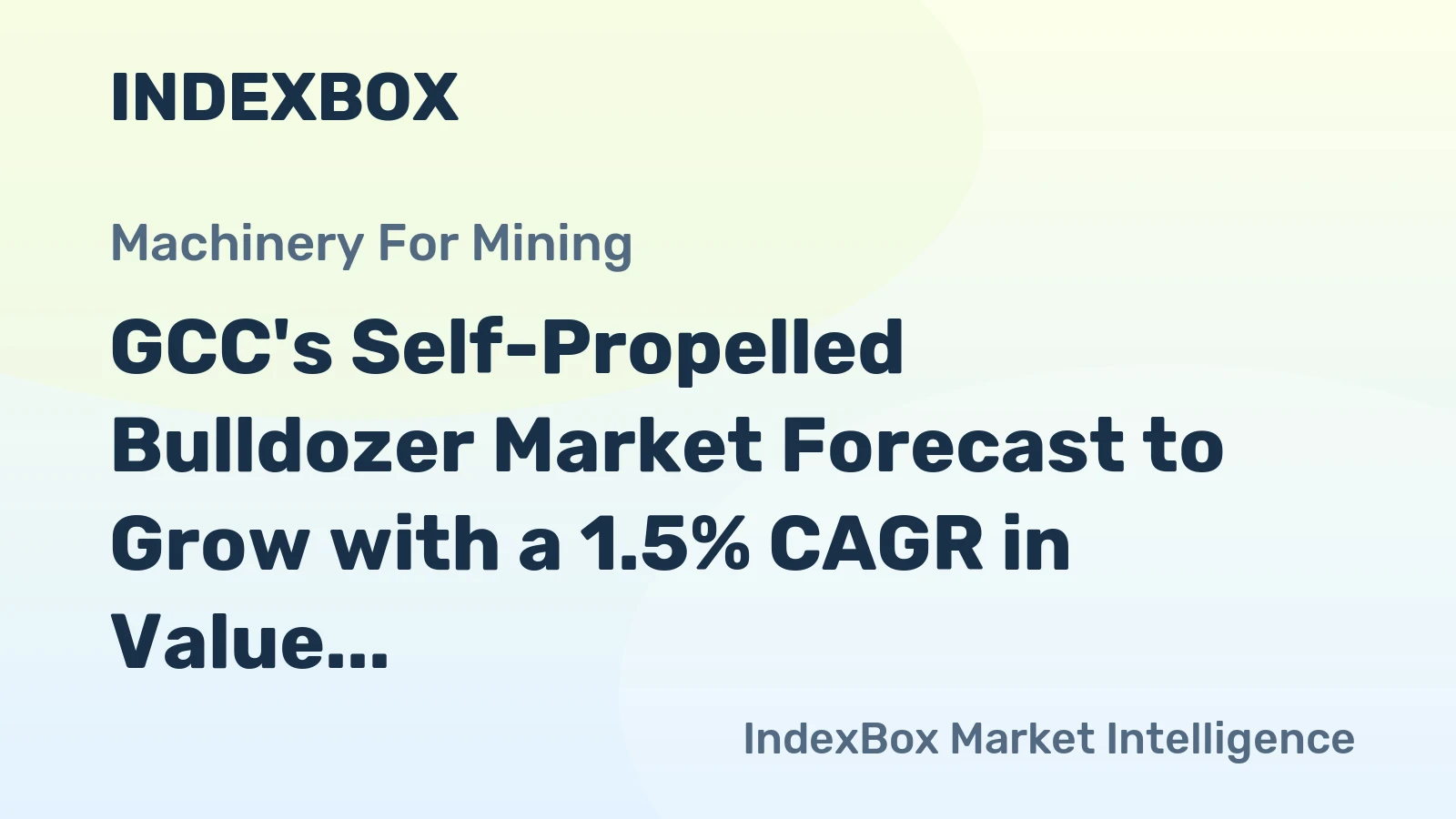 GCC's Self-Propelled Bulldozer Market Forecast to Grow with a 1.5% CAGR in Value