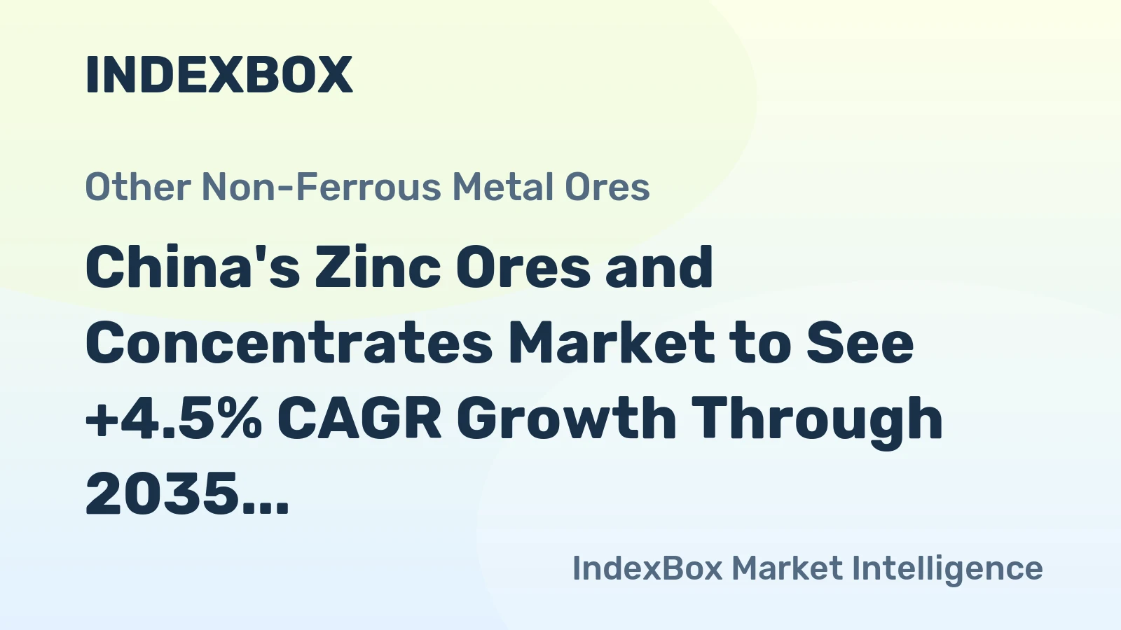 China's Zinc Ores and Concentrates Market to See +4.5% CAGR Growth Through 2035