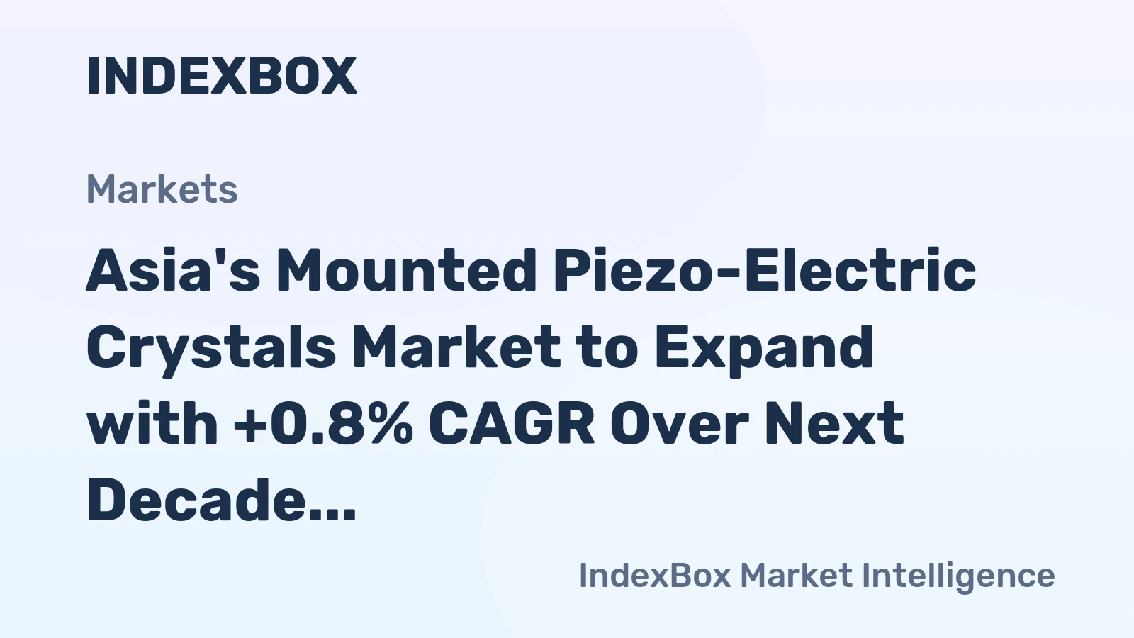 Asia's Mounted Piezo-Electric Crystals Market to Expand with +0.8% CAGR Over Next Decade