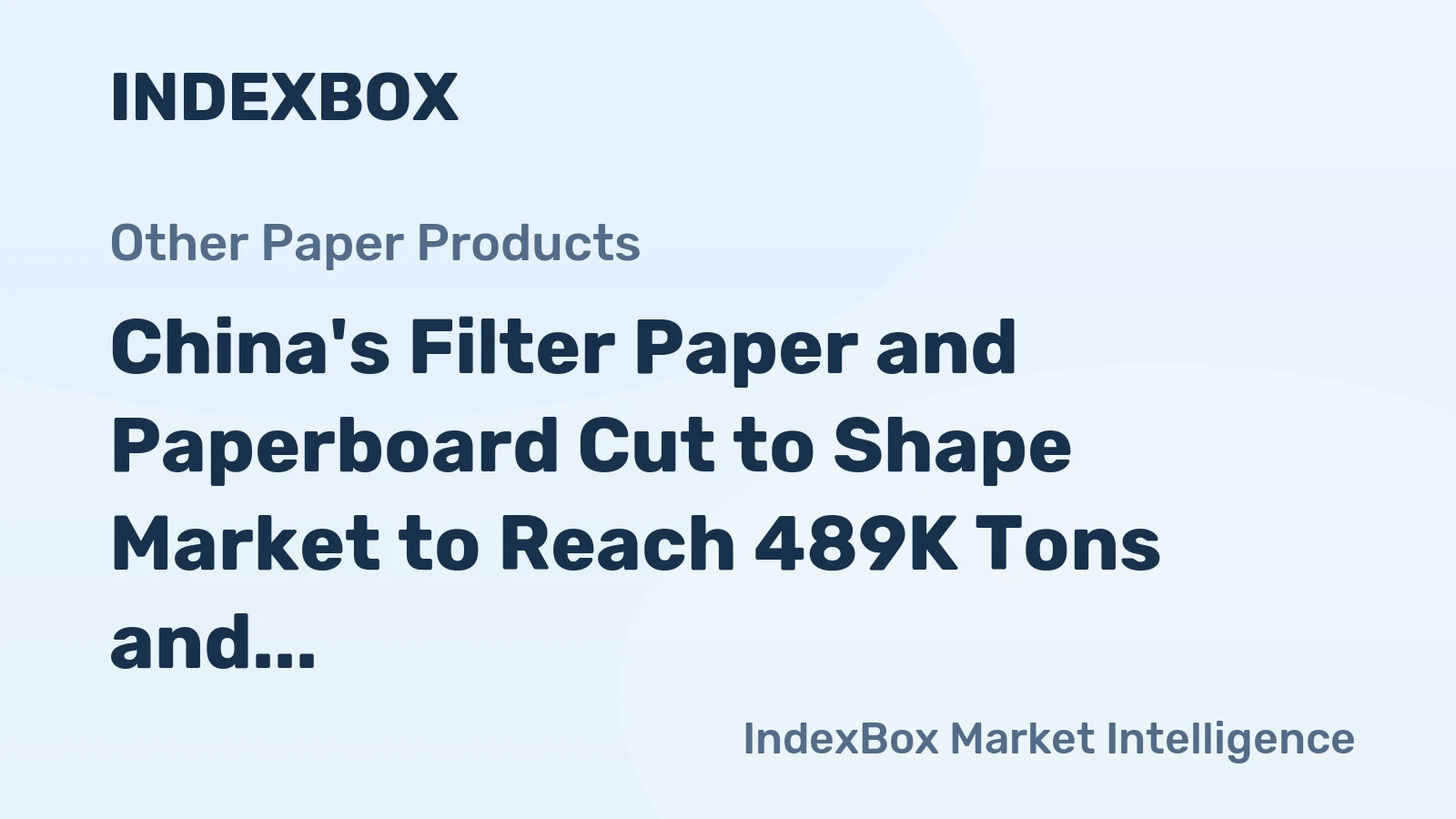 China's Filter Paper and Paperboard Cut to Shape Market to Reach 489K Tons and $1.6B by 2035