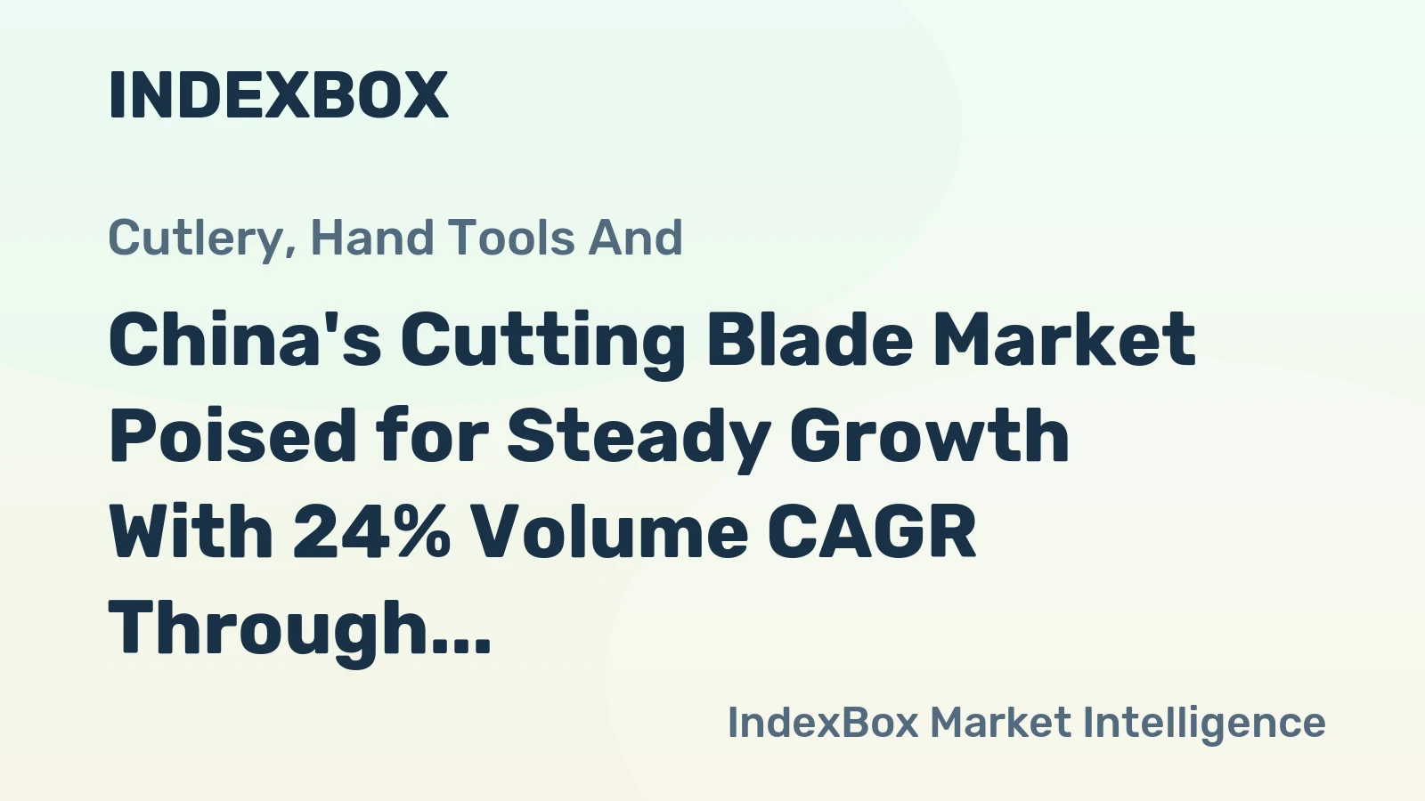 China's Cutting Blade Market Poised for Steady Growth With 24% Volume CAGR Through 2035