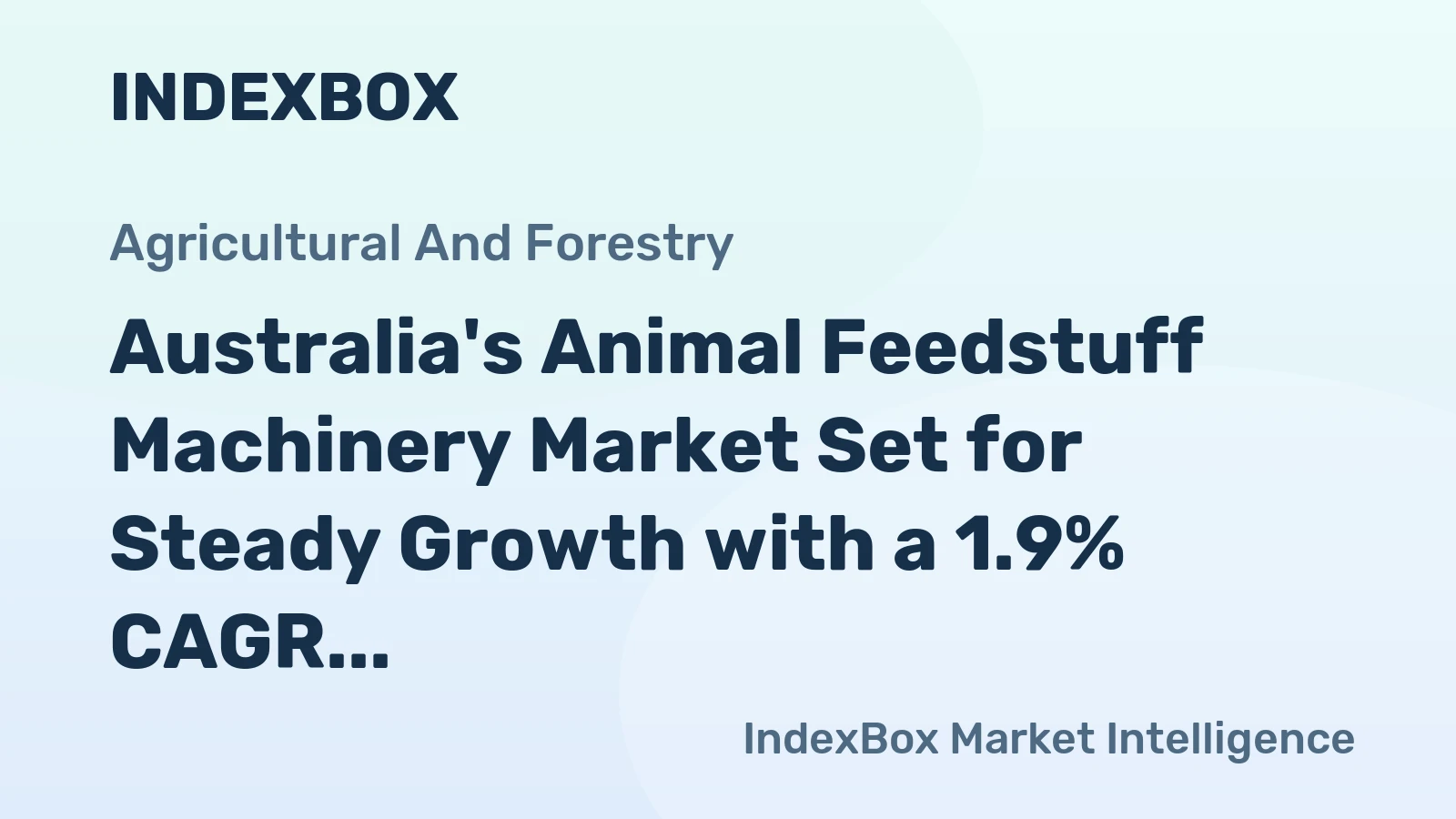 Australia's Animal Feedstuff Machinery Market Set for Steady Growth with a 1.9% CAGR in Value
