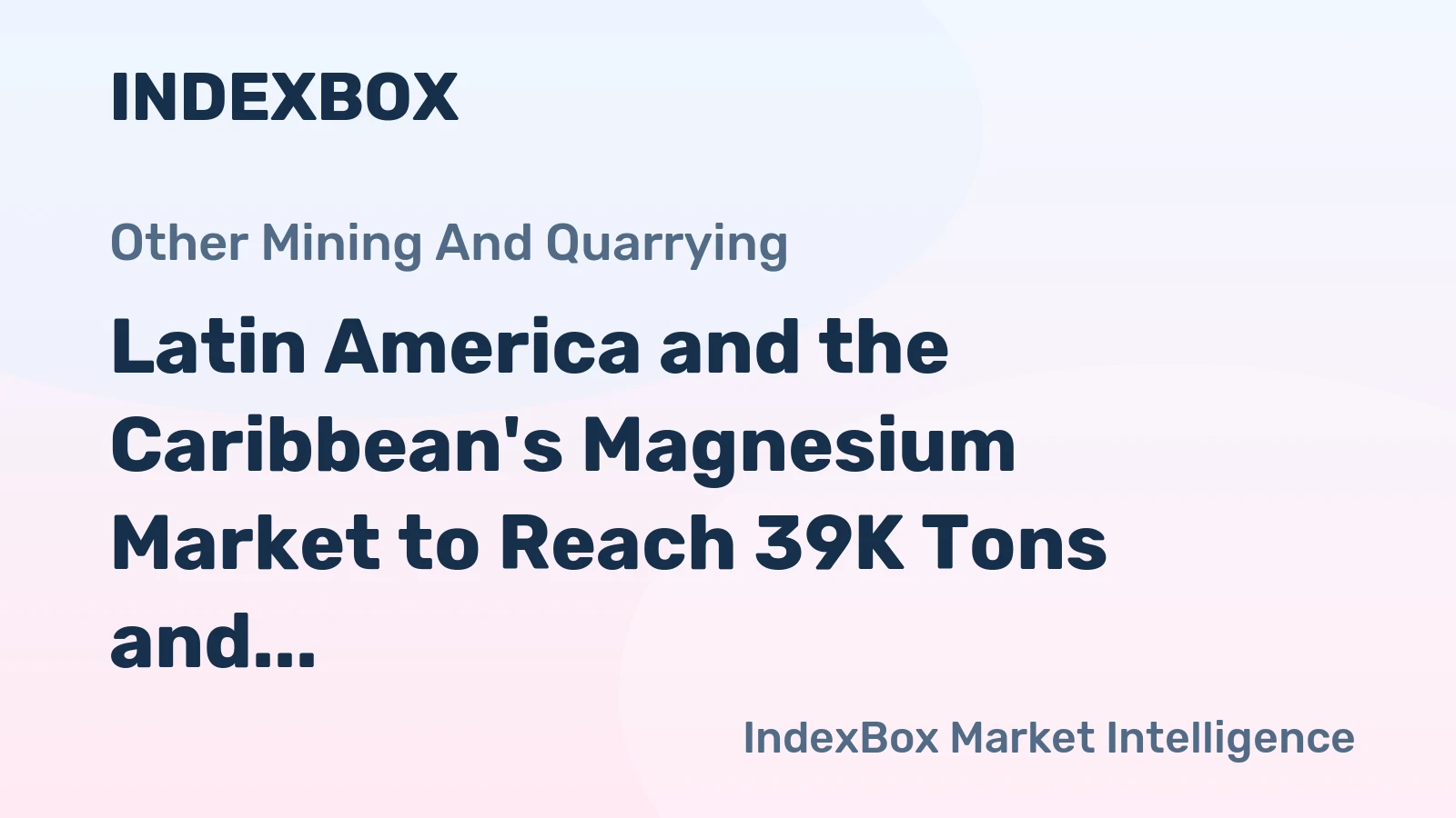 Latin America and the Caribbean's Magnesium Market to Reach 39K Tons and $124M by 2035