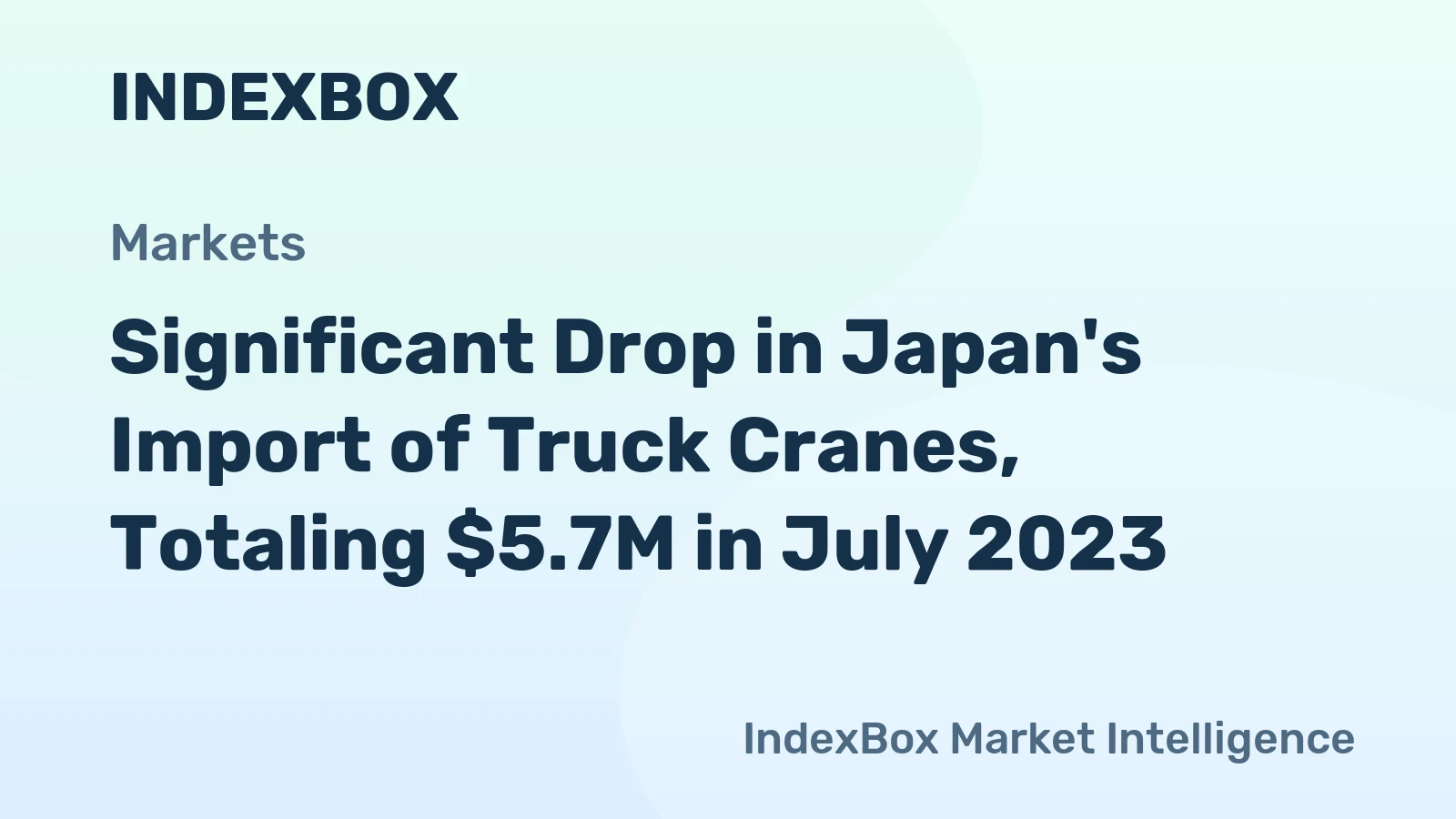 Significant Drop in Japan's Import of Truck Cranes, Totaling $5.7M in July 2023