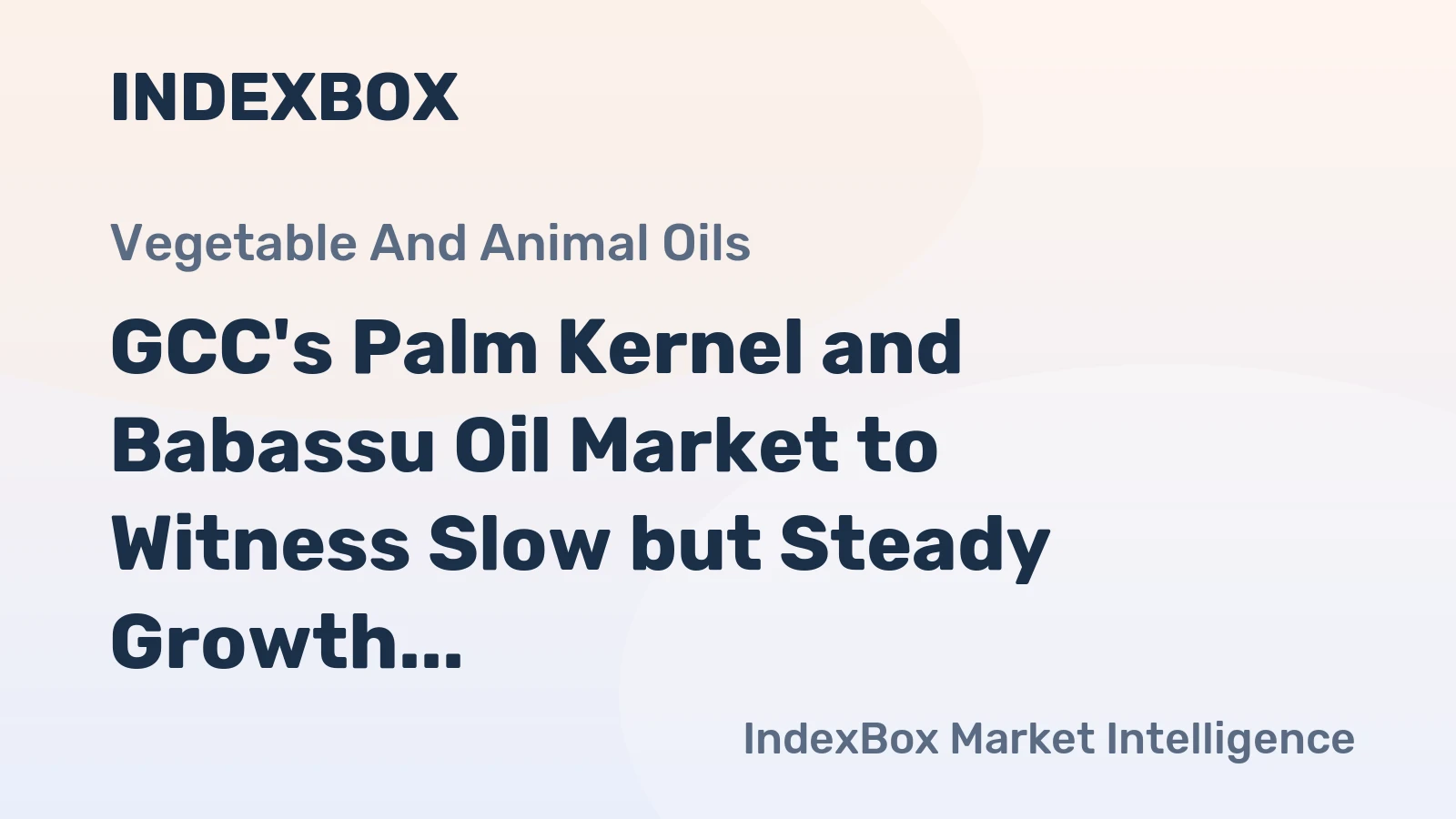GCC's Palm Kernel and Babassu Oil Market to Witness Slow but Steady Growth with a CAGR of +0.7% from 2024-2035