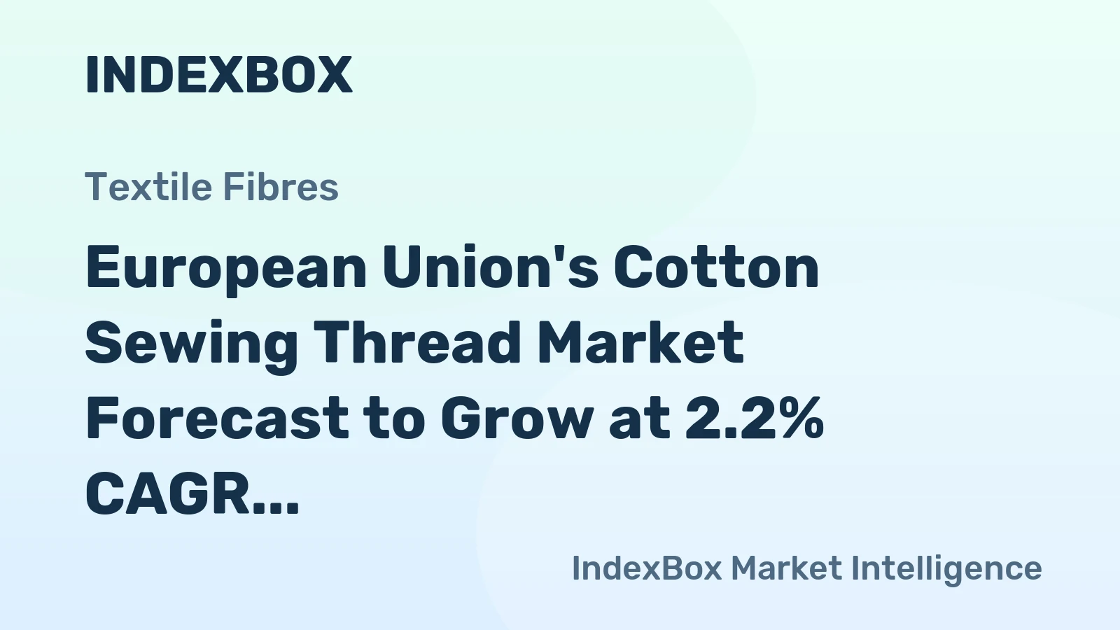 European Union's Cotton Sewing Thread Market Forecast to Grow at 2.2% CAGR Through 2035