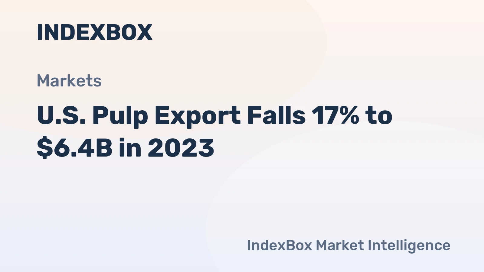 U.S. Pulp Export Falls 17% to $6.4B in 2023