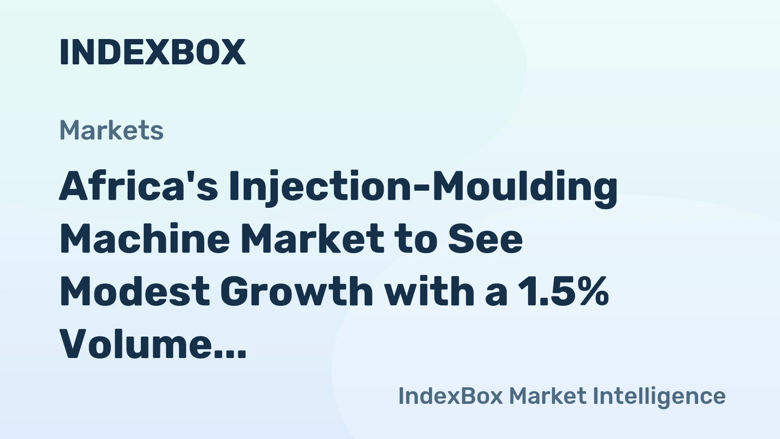 Africa's Injection-Moulding Machine Market to See Modest Growth with a 1.5% Volume CAGR
