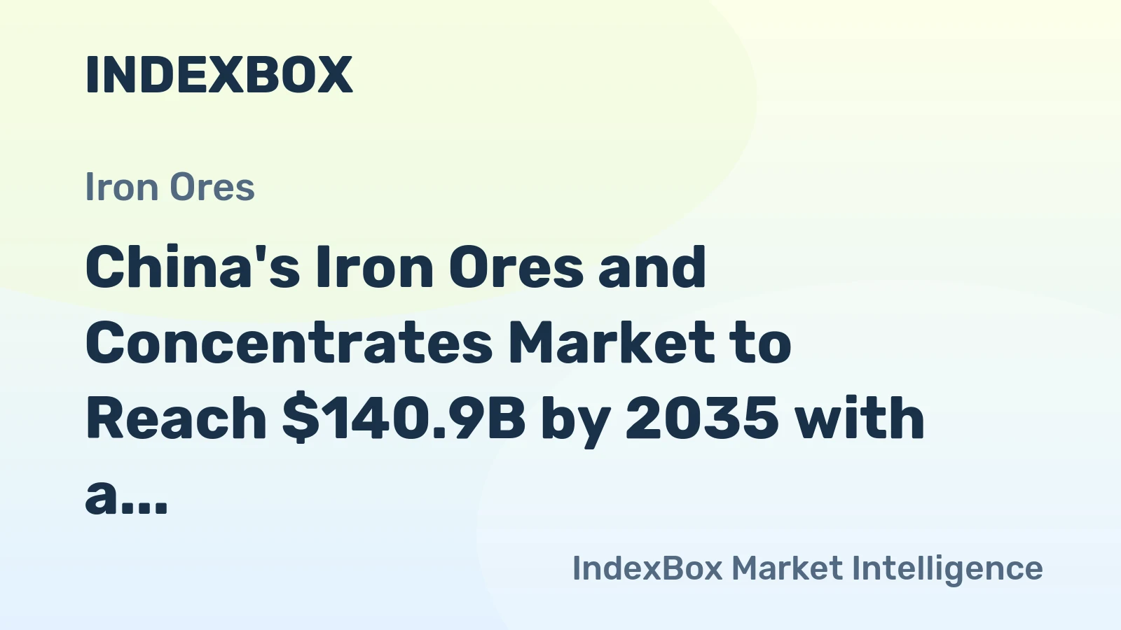 China's Iron Ores and Concentrates Market to Reach $140.9B by 2035 with a +0.4% CAGR